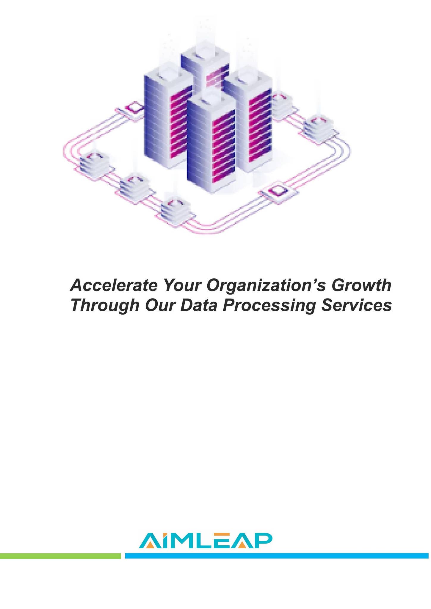Accelerate Your Organization’s Growth Through Our Data Processing Services by AIMLEAP ...