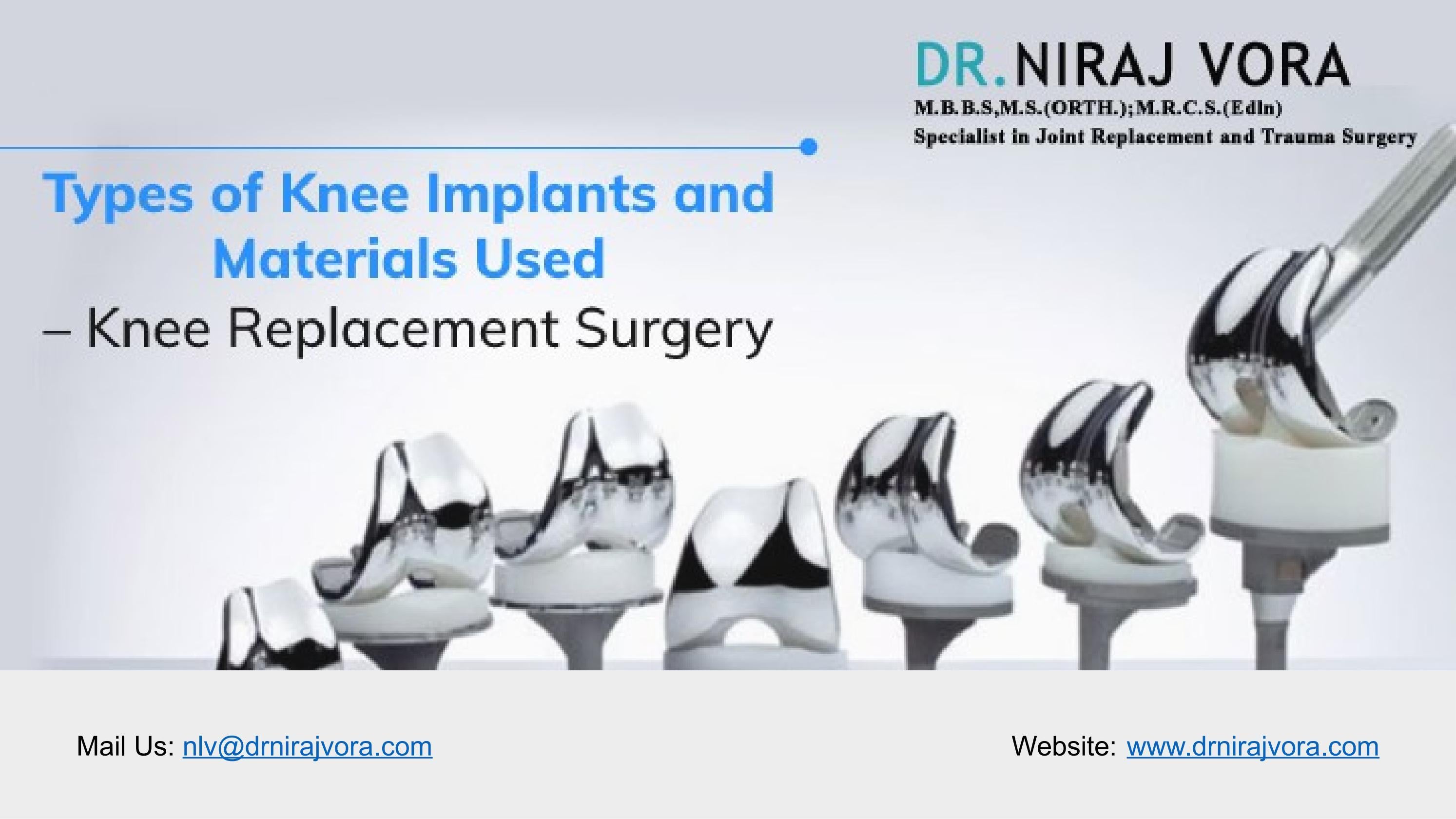 Types of Knee Replacement Implants and Materials | Dr Niraj Vora by ...
