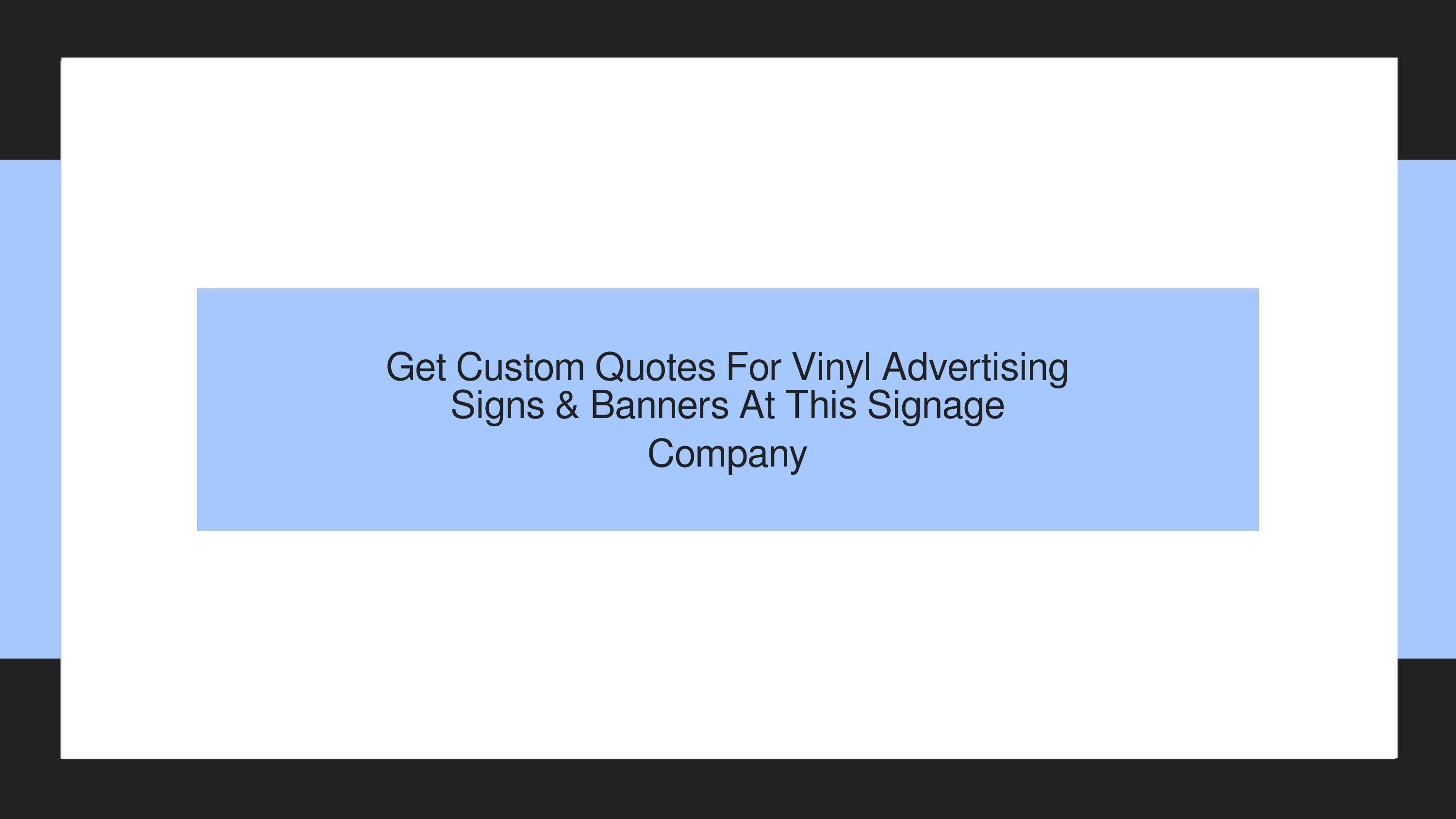 Get Custom Quotes For Vinyl Advertising Signs & Banners At This Signage ...