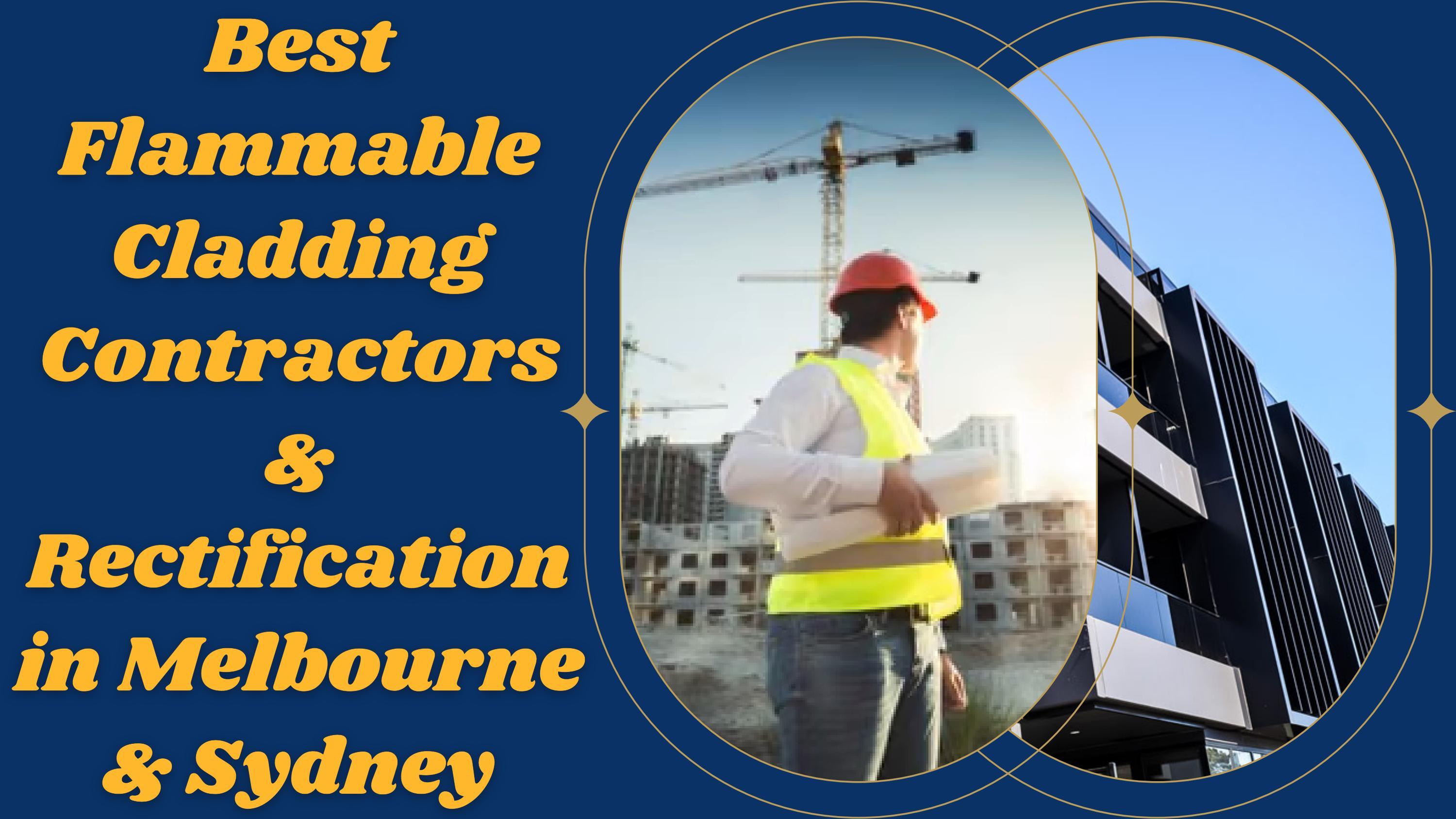 Best Flammable Cladding Contractors And Rectification In Melbourne