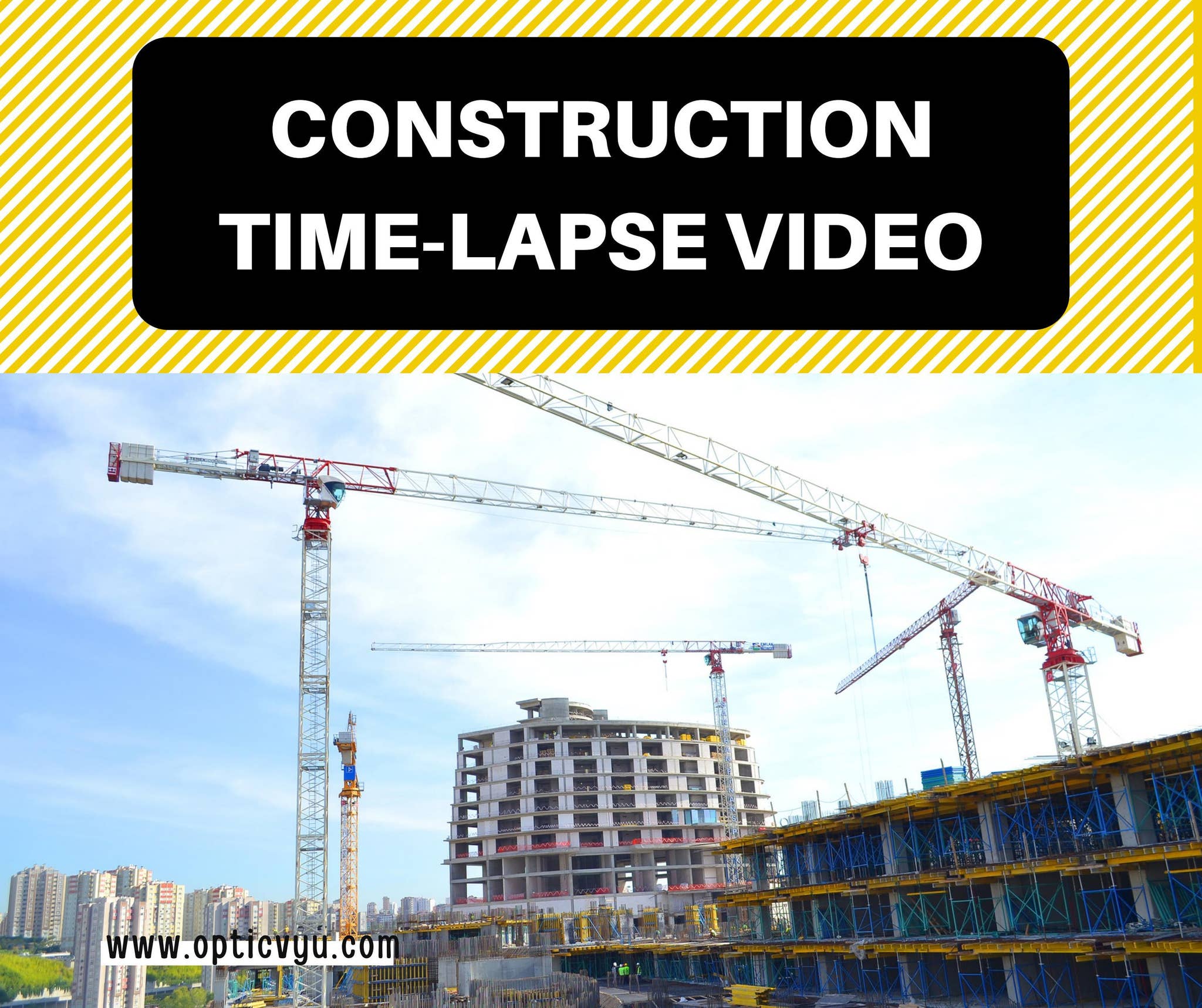 Quick Guide to Construction Time-lapse Video by OpticVyu - Issuu