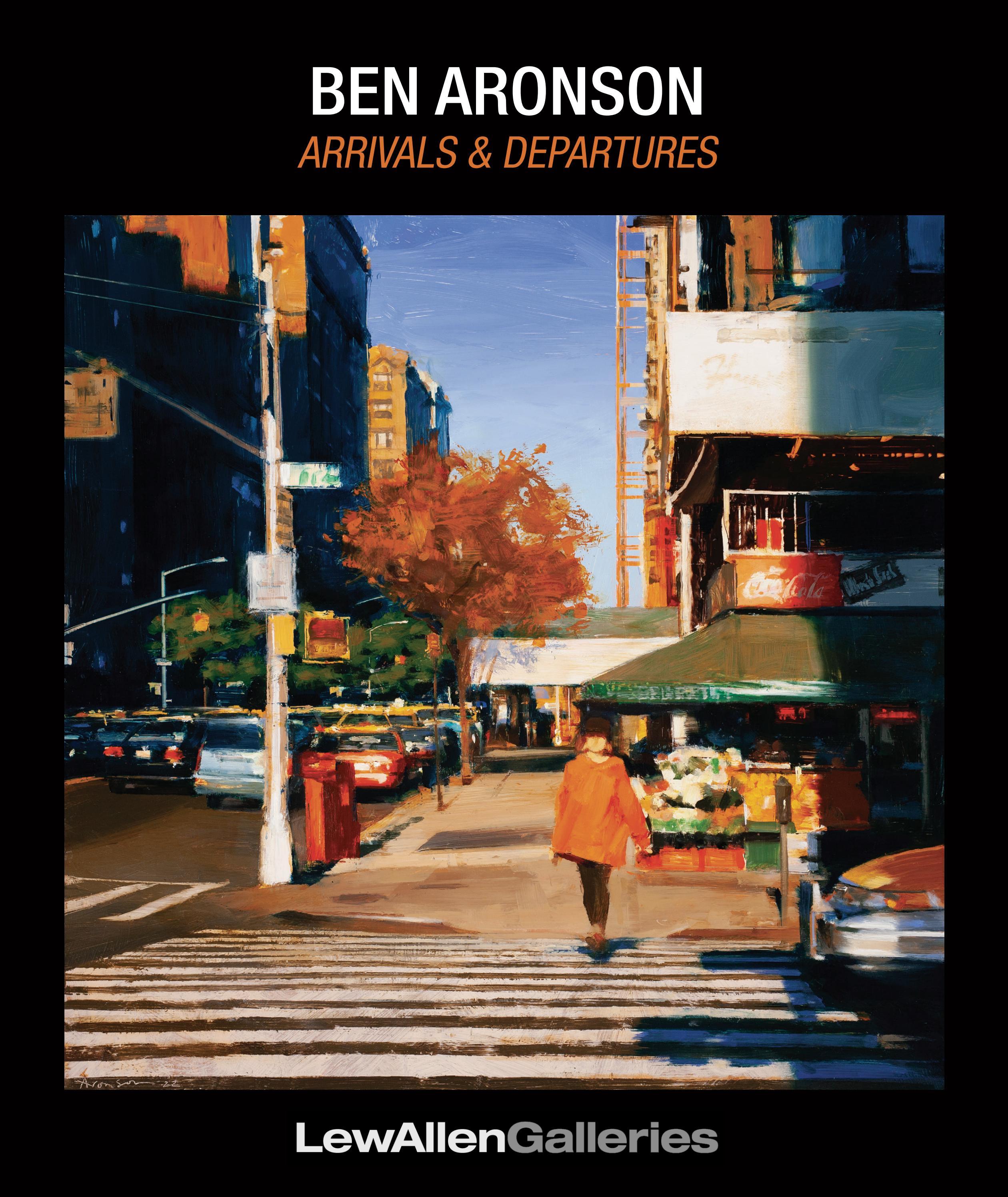Ben Aronson: Arrivals & Departures by LewAllen Galleries - Issuu