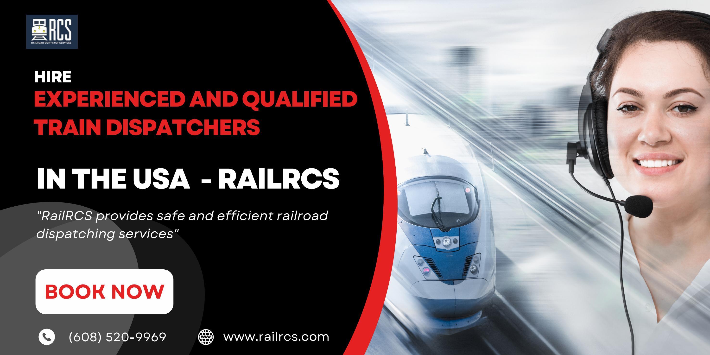 Hire Experienced and Qualified Train Dispatchers in the USA by Rail RCS ...