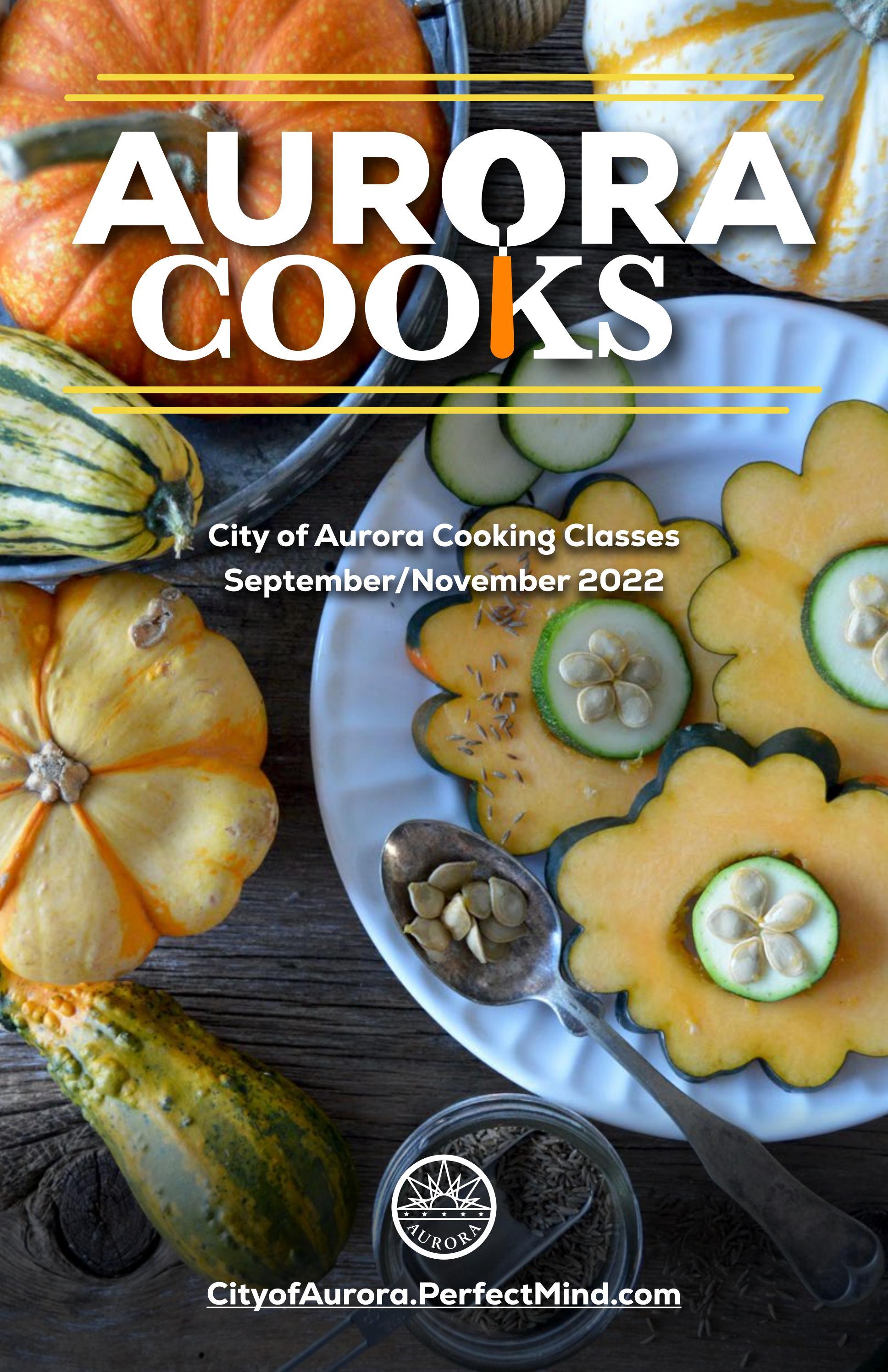 Aurora Cooks Fall 2022 Cooking Classes by Aurora.CO - Issuu