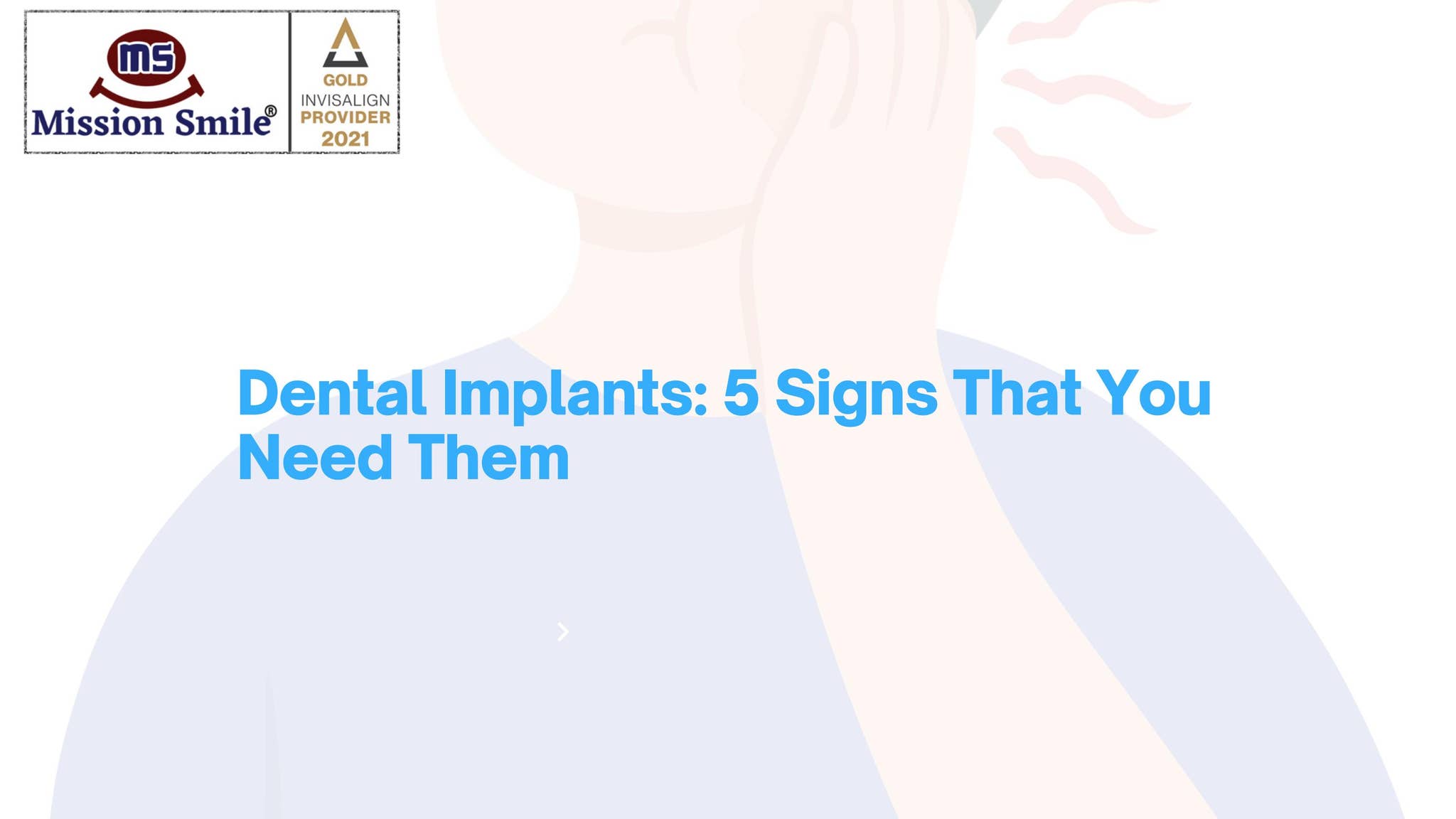 Dental Implants: 5 Signs That You Need Them by Mission Smile - Issuu