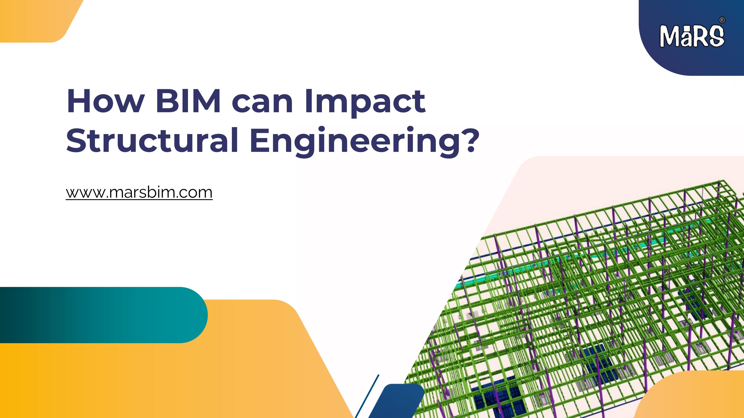 How BIM can Impact Structural Engineering by marsbim - Issuu