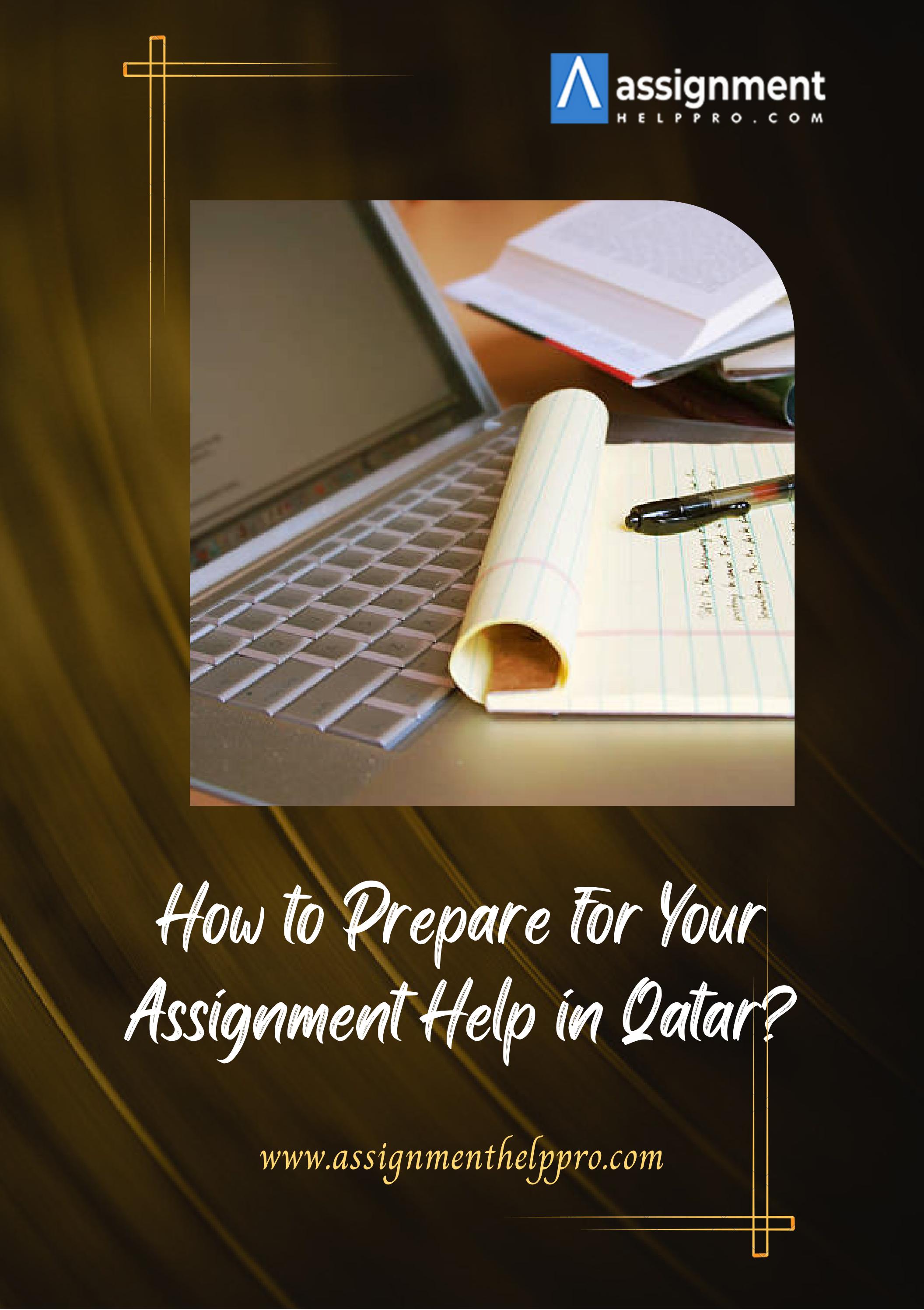 How To Prepare For Your Assignment Help In Qatar By