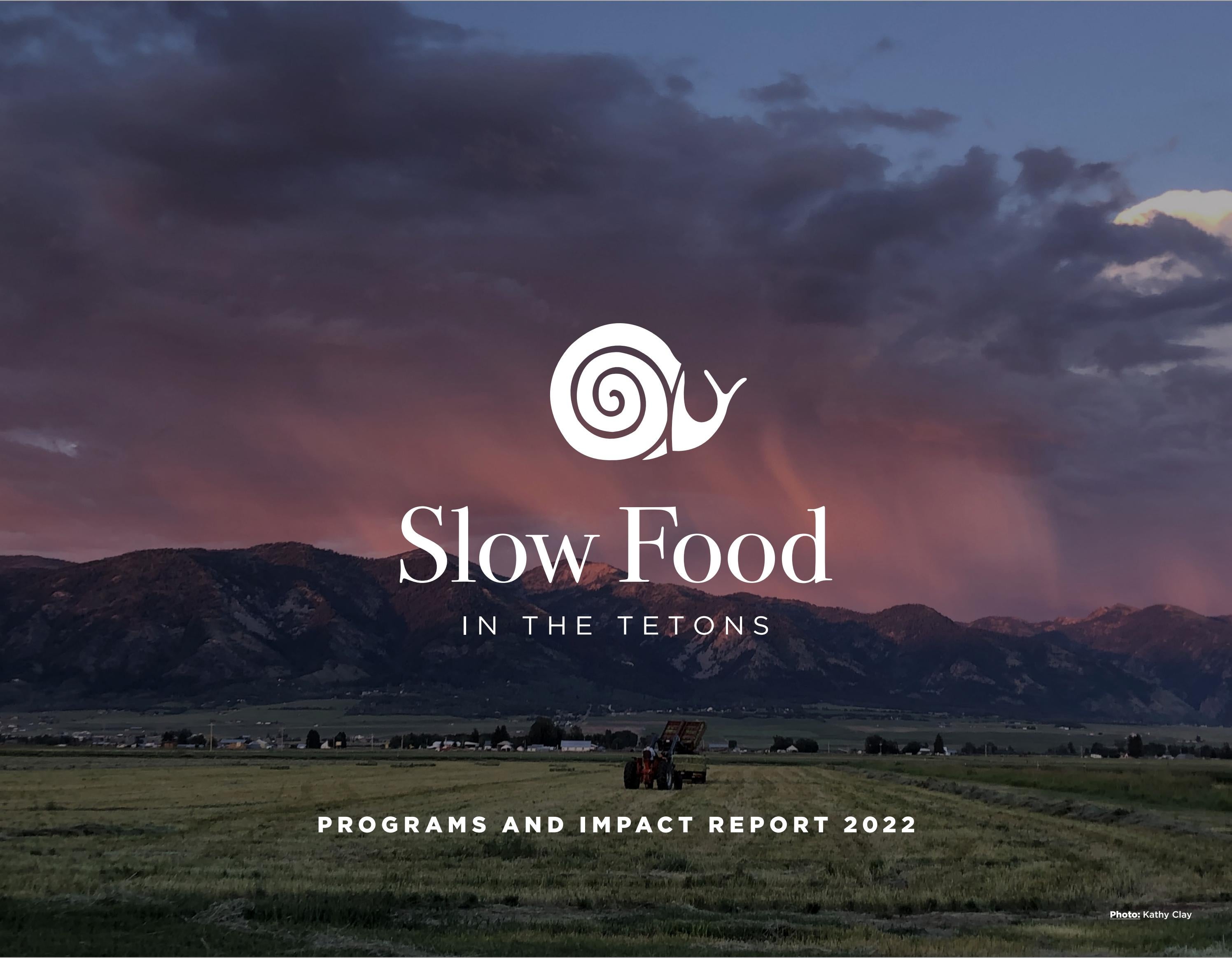 Slow Foods In the Tetons - Programs and Impacts Report 2022 by ...