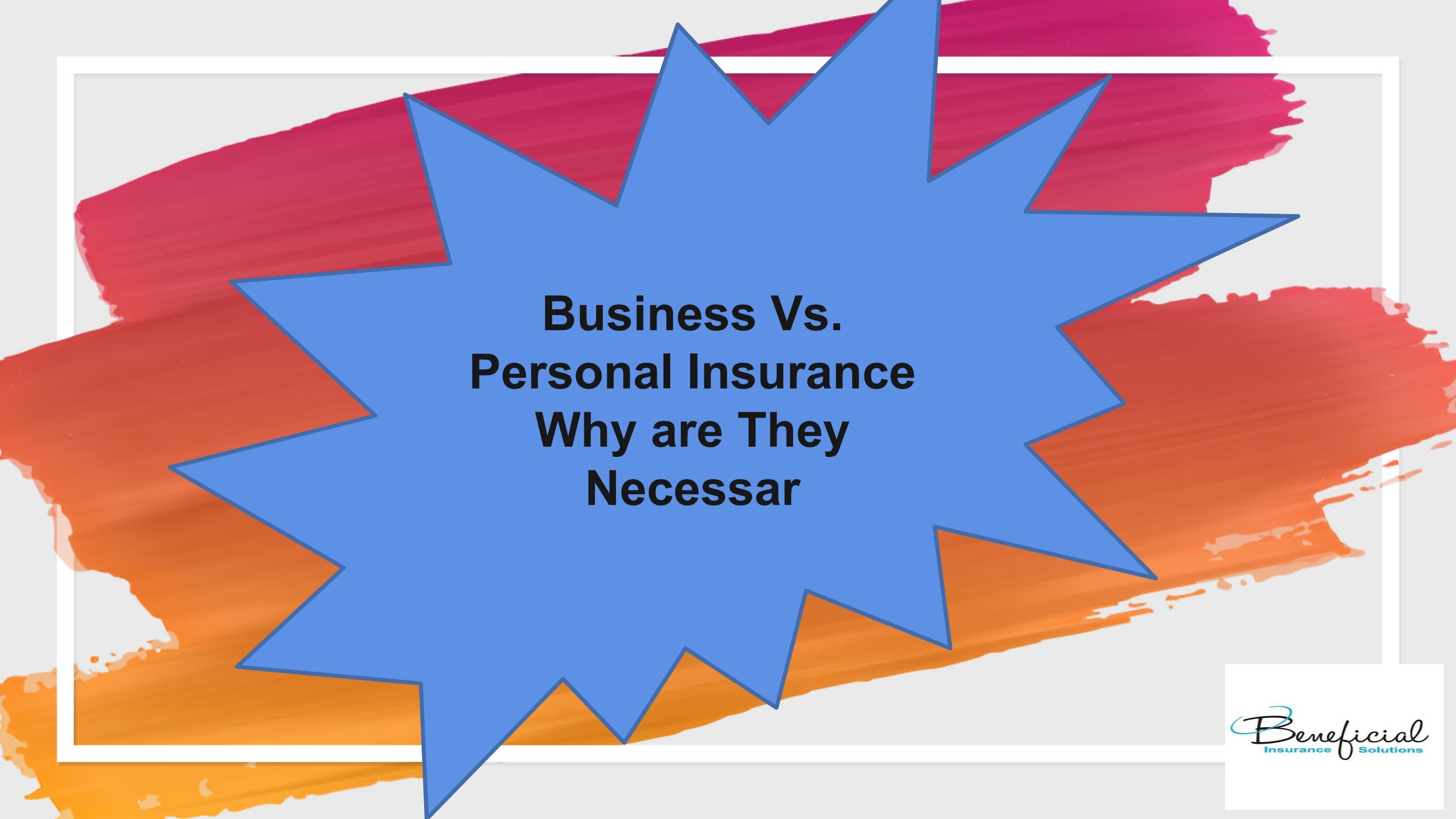 Business Vs. Personal Insurance Why are They Necessary by Jason Davis ...