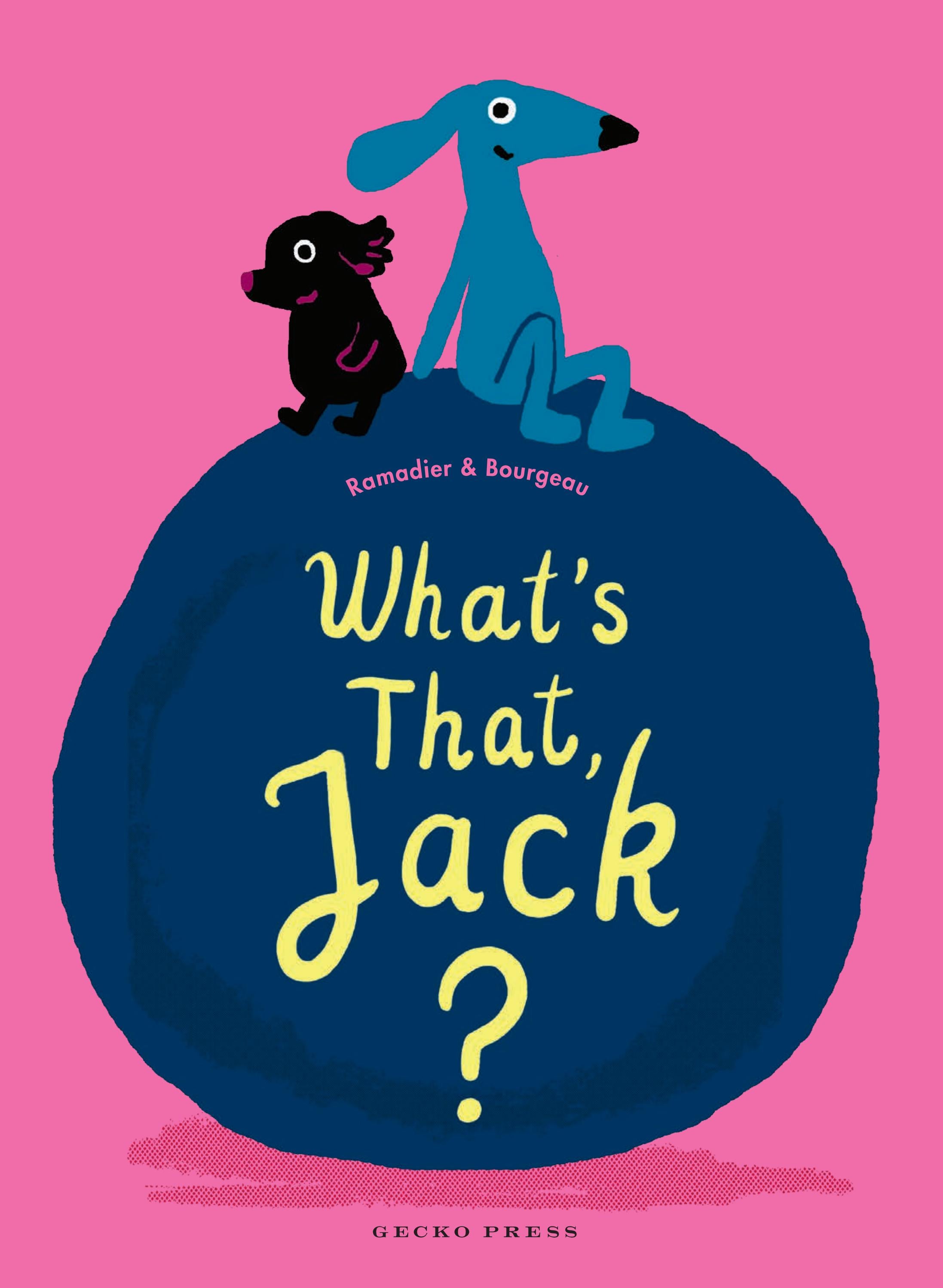 What's That, Jack sample by Gecko Press - Issuu