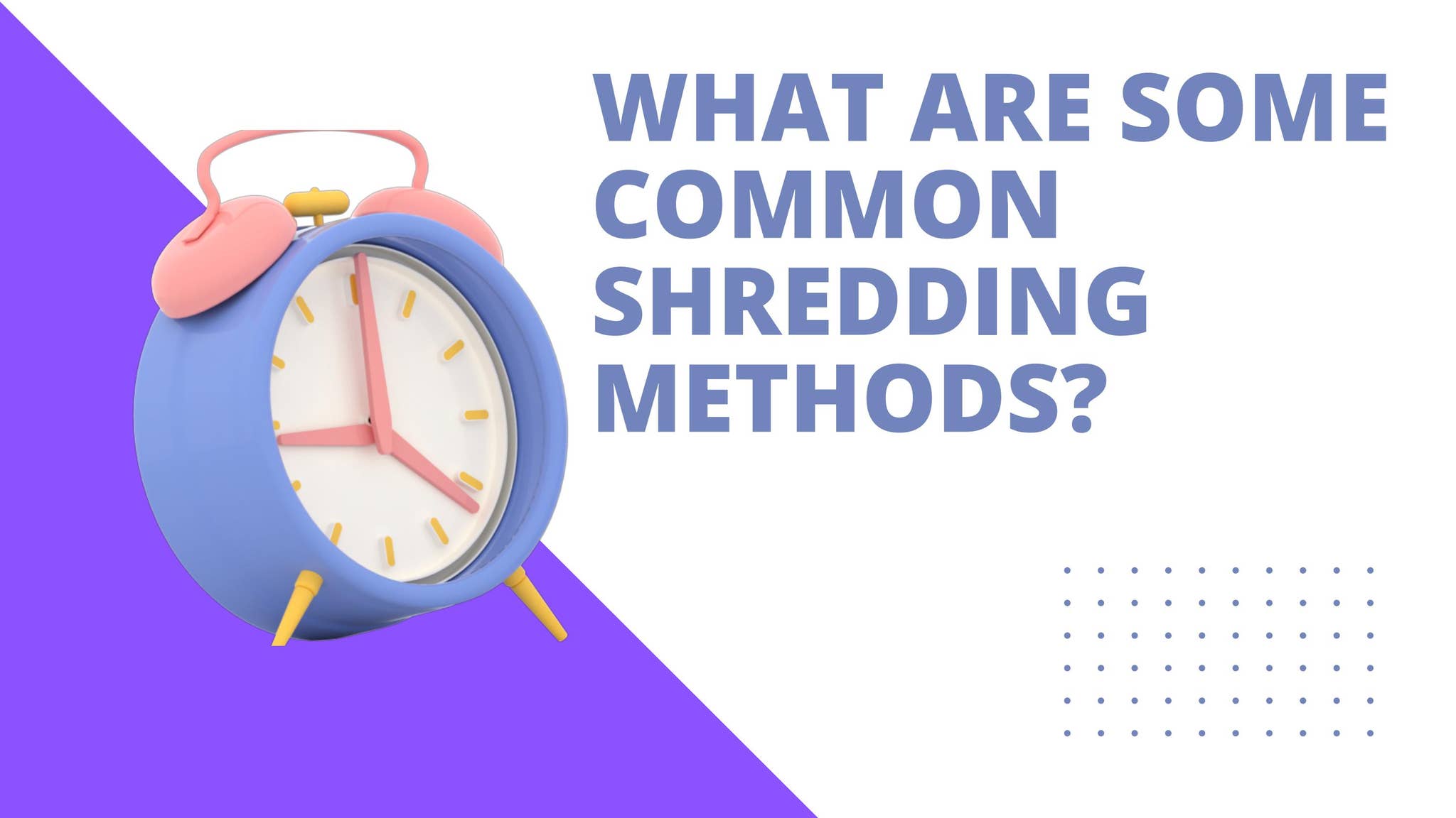 What Are Some Common Shredding Methods? by Complete Shredding - Issuu