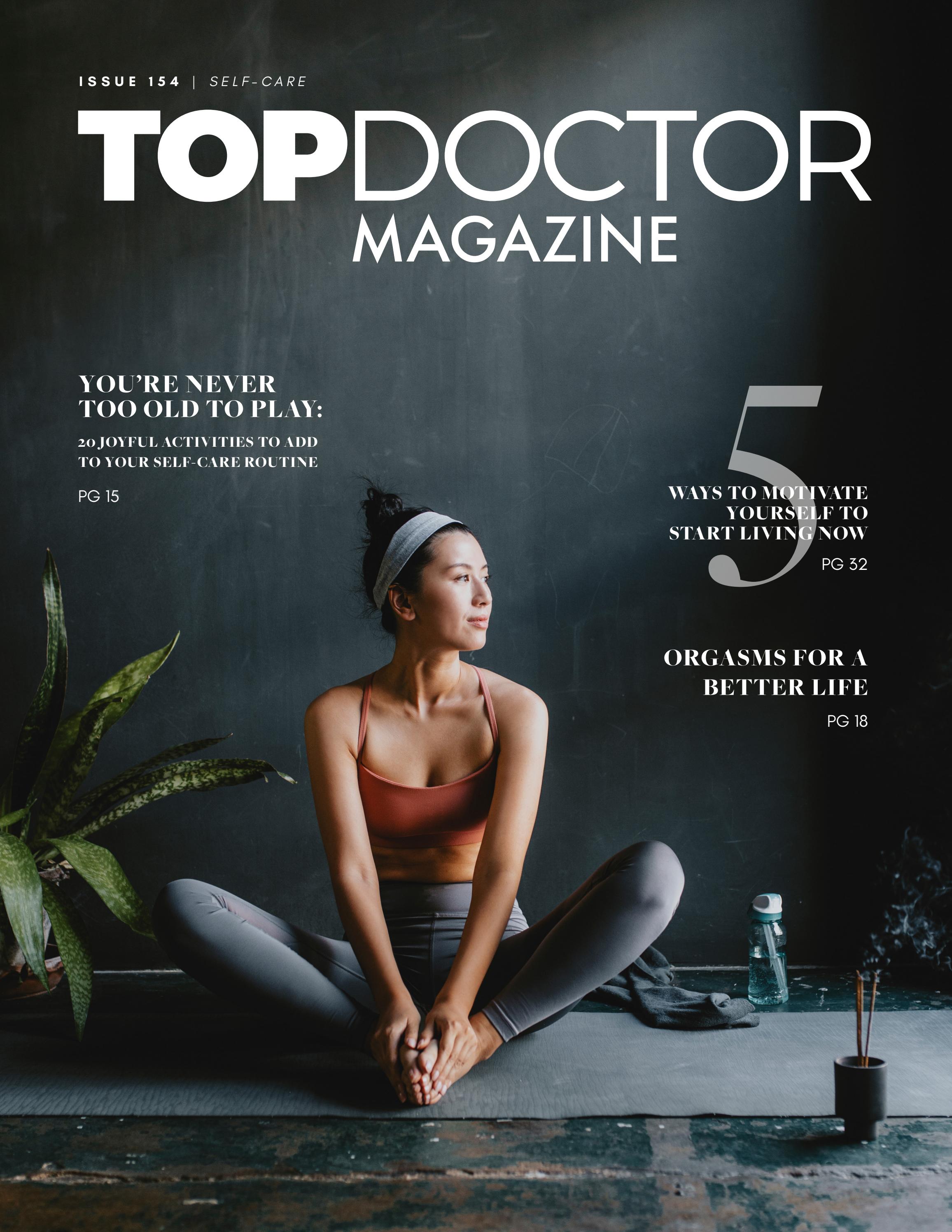 Issue 154 - Self Care by topdoctormagazine - Issuu