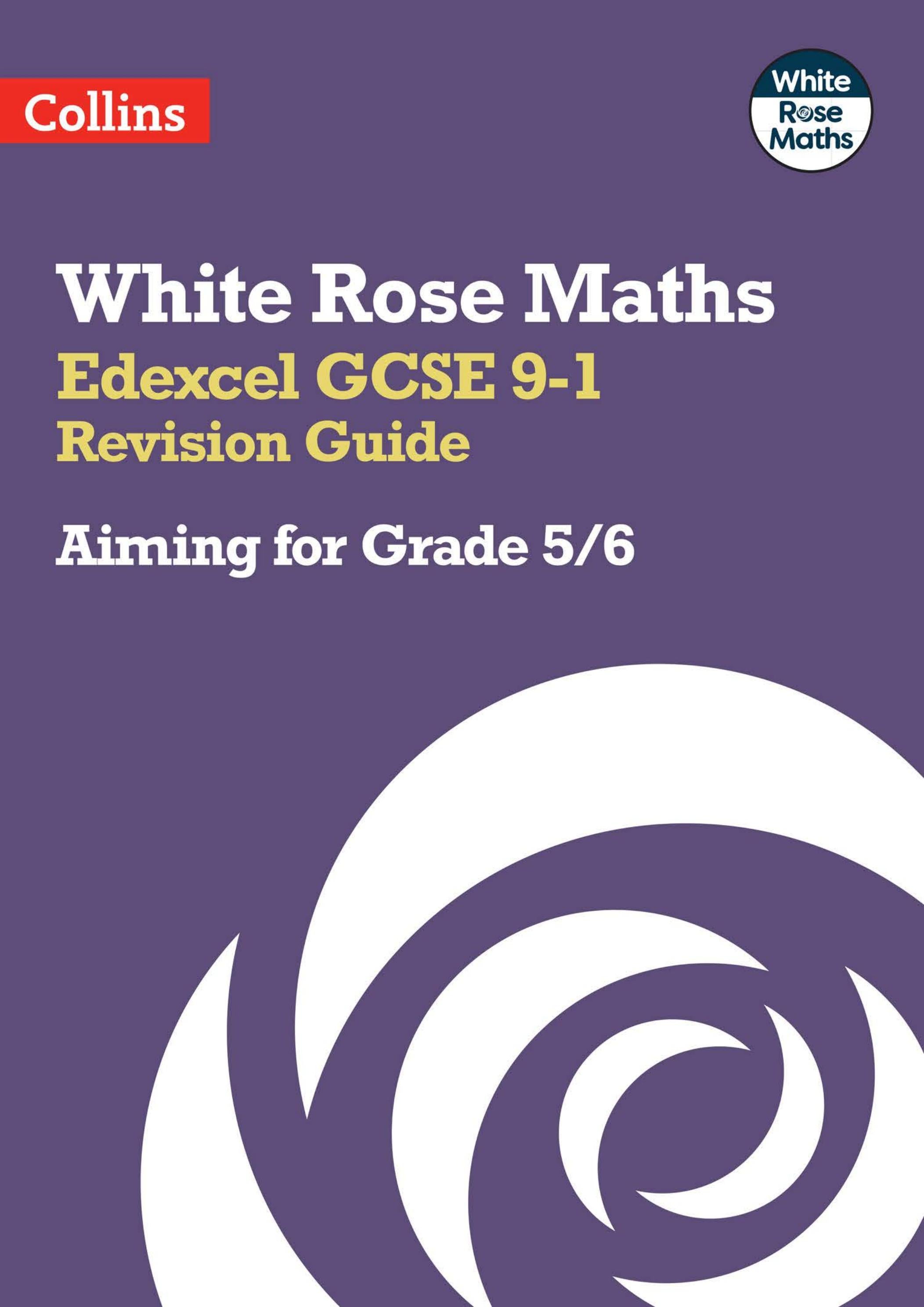 White Rose Maths Edexcel GCSE 9 1 Revision Guide Aiming For Grade 5 White Rose Maths Edexcel GCSE 9 1 Revision Guide Aiming For Grade 5