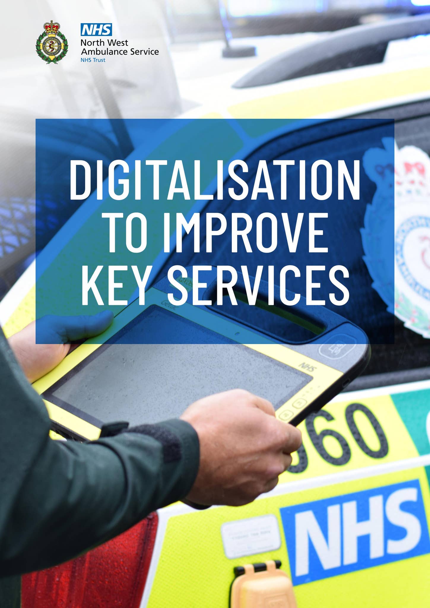 North West Ambulance Service (NWAS) NHS Trust - Digitalisation To ...