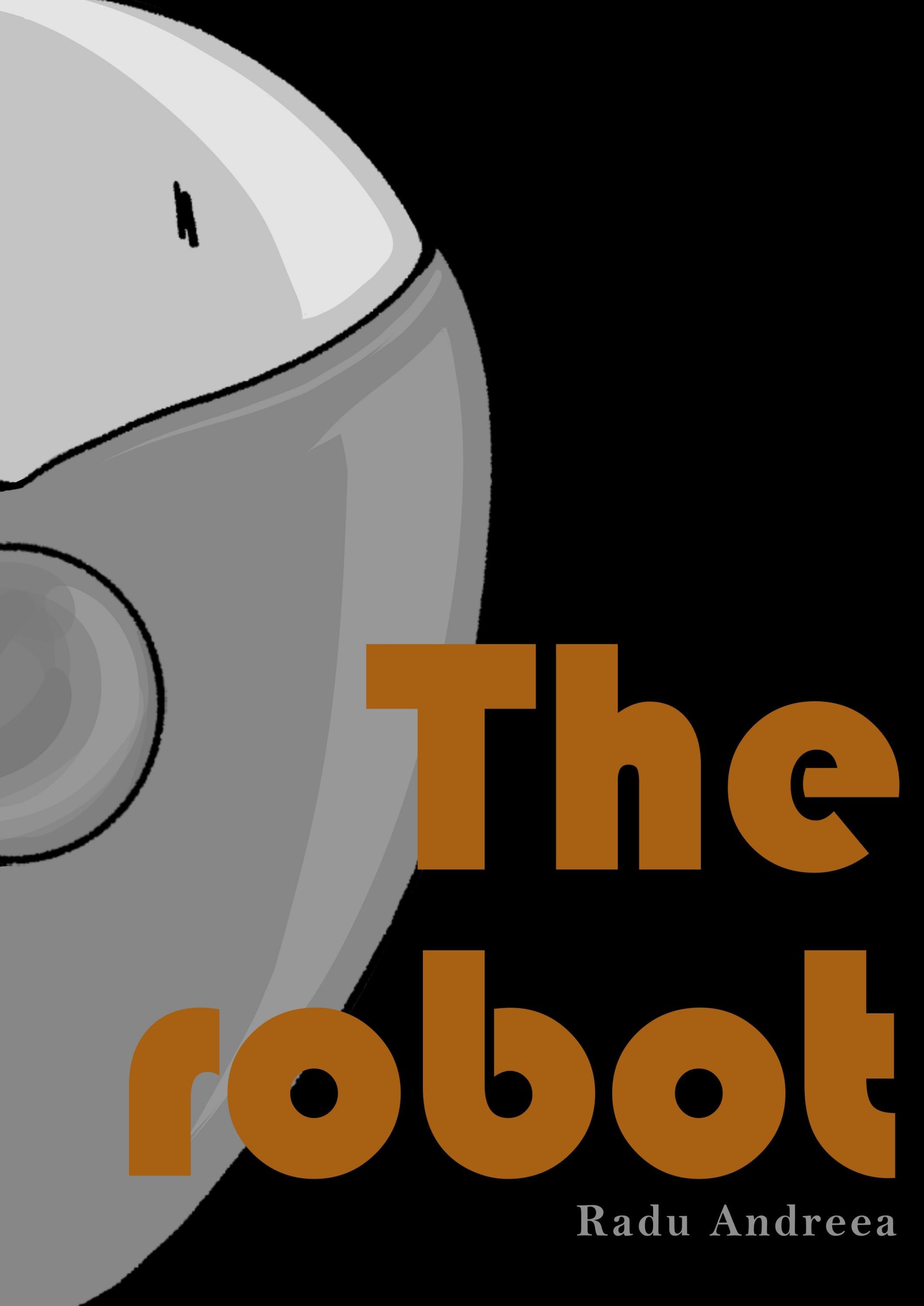 The robot by Andreea Radu - Issuu