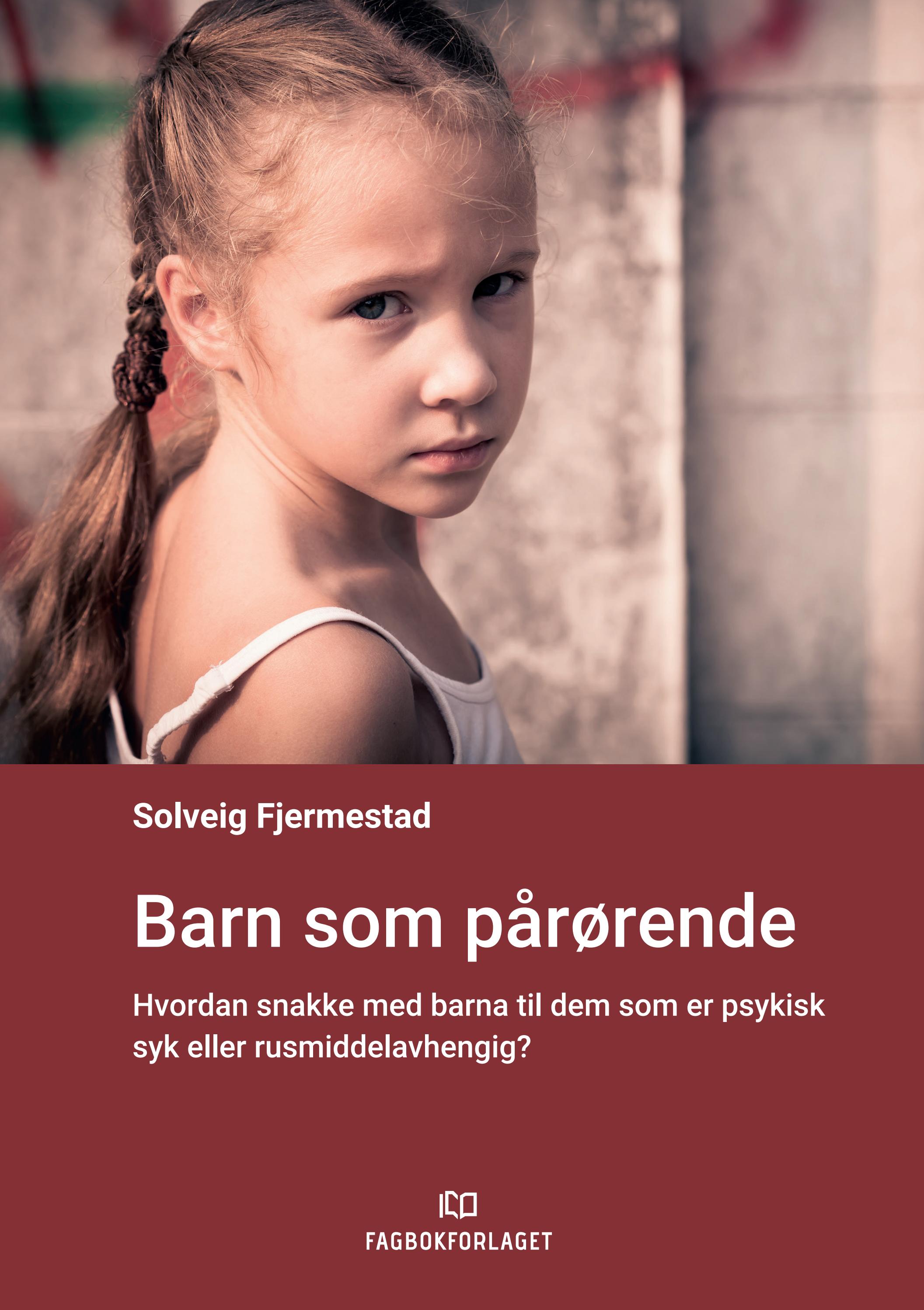 Barn som pårørende (9788245043716) by Fagbokforlaget - Issuu