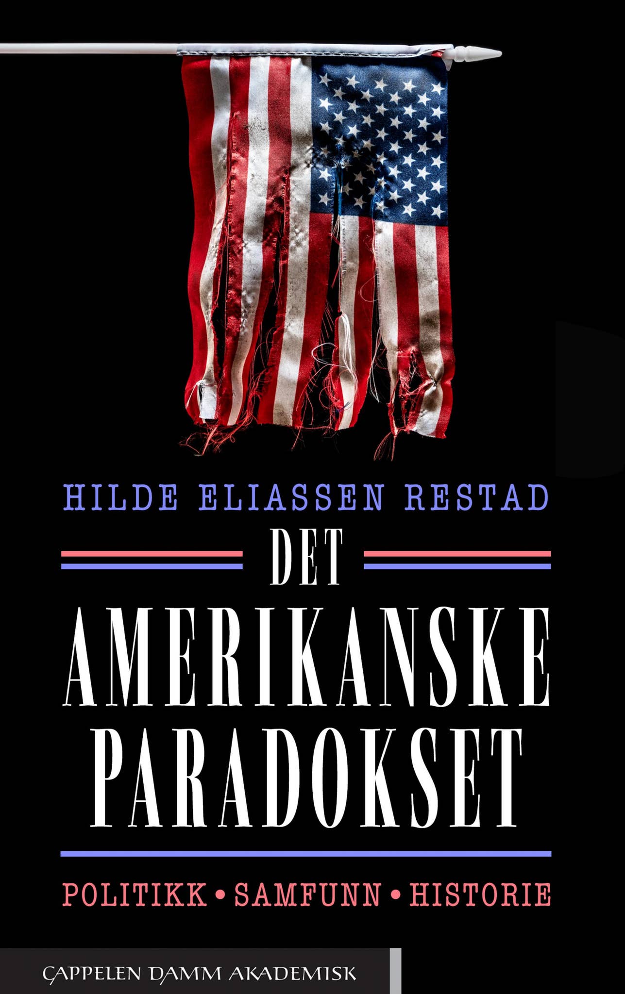 Det amerikanske paradokset av Hilde Eliassen Restad: Utdrag by Cappelen ...