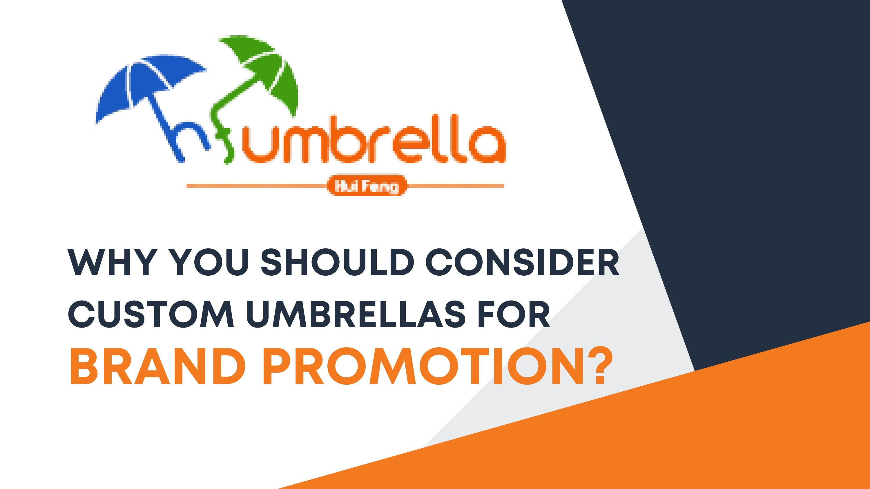 Why You Should Consider Custom Umbrellas for Brand Promotion? by ...