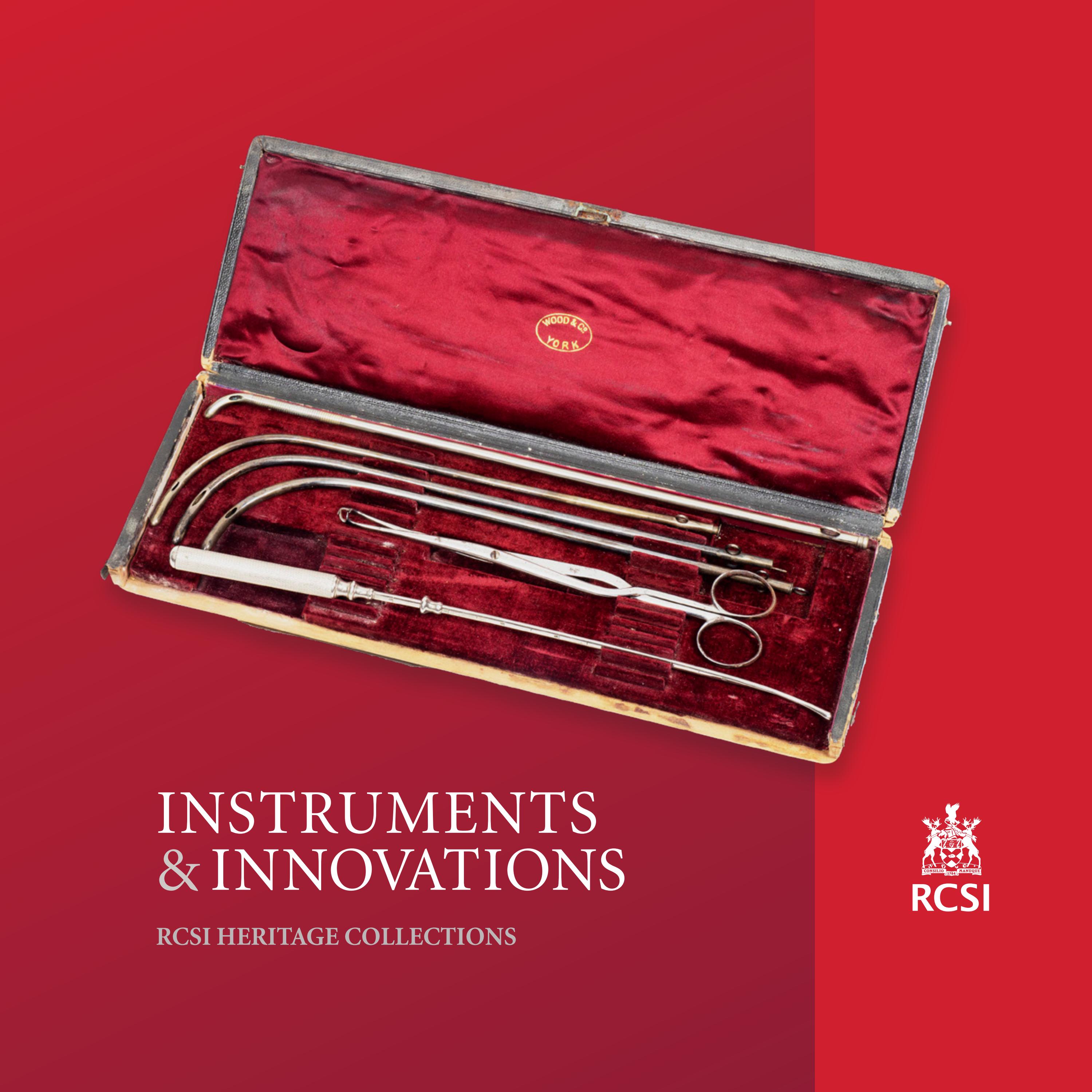 RCSI Heritage Collections - Instruments & Innovations by RCSI - Issuu
