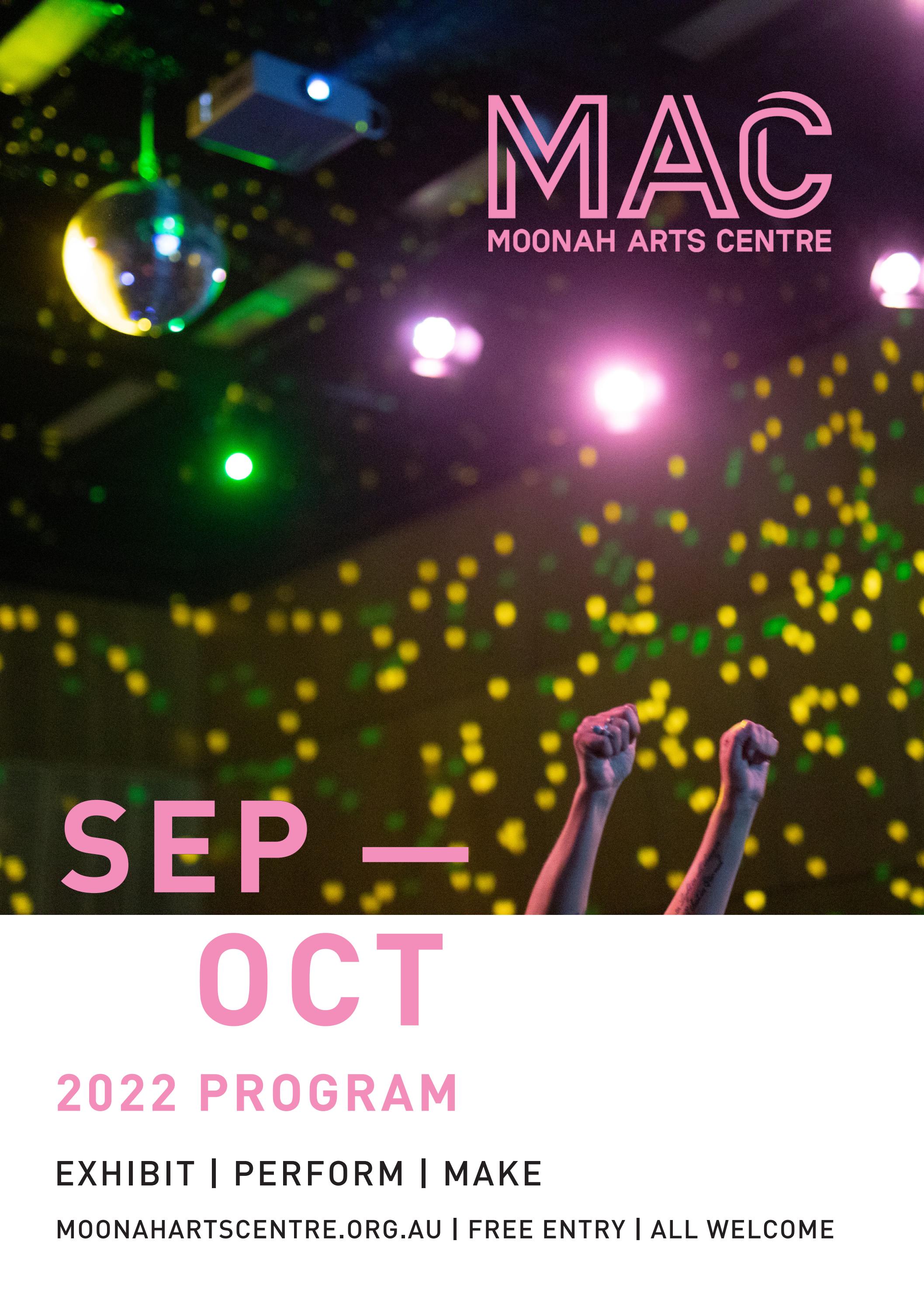 MAC SEP-OCT 2022 PROGRAM by moonahartscentre - Issuu
