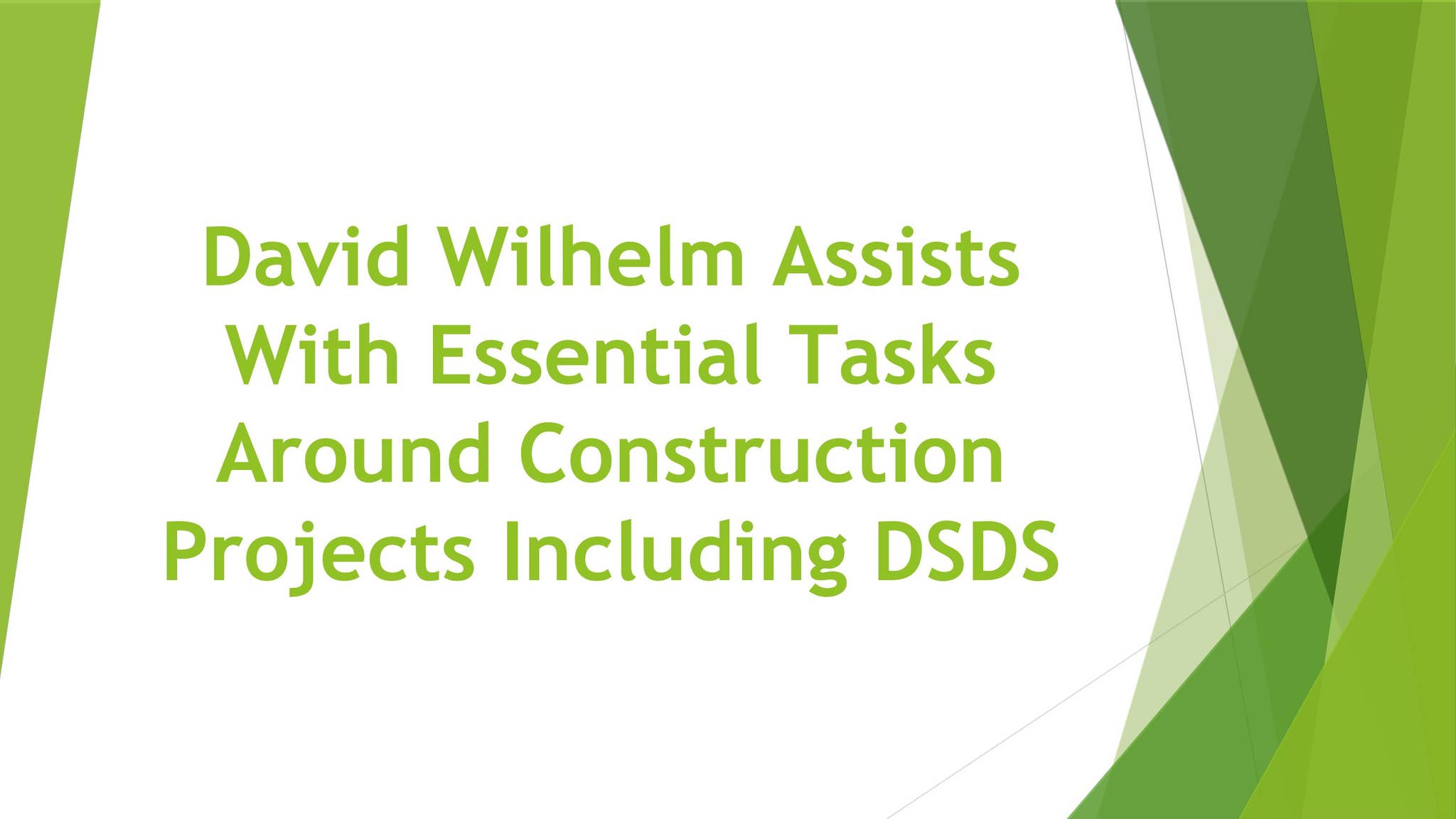 David Wilhelm Assists With Essential Tasks Around Construction Projects ...