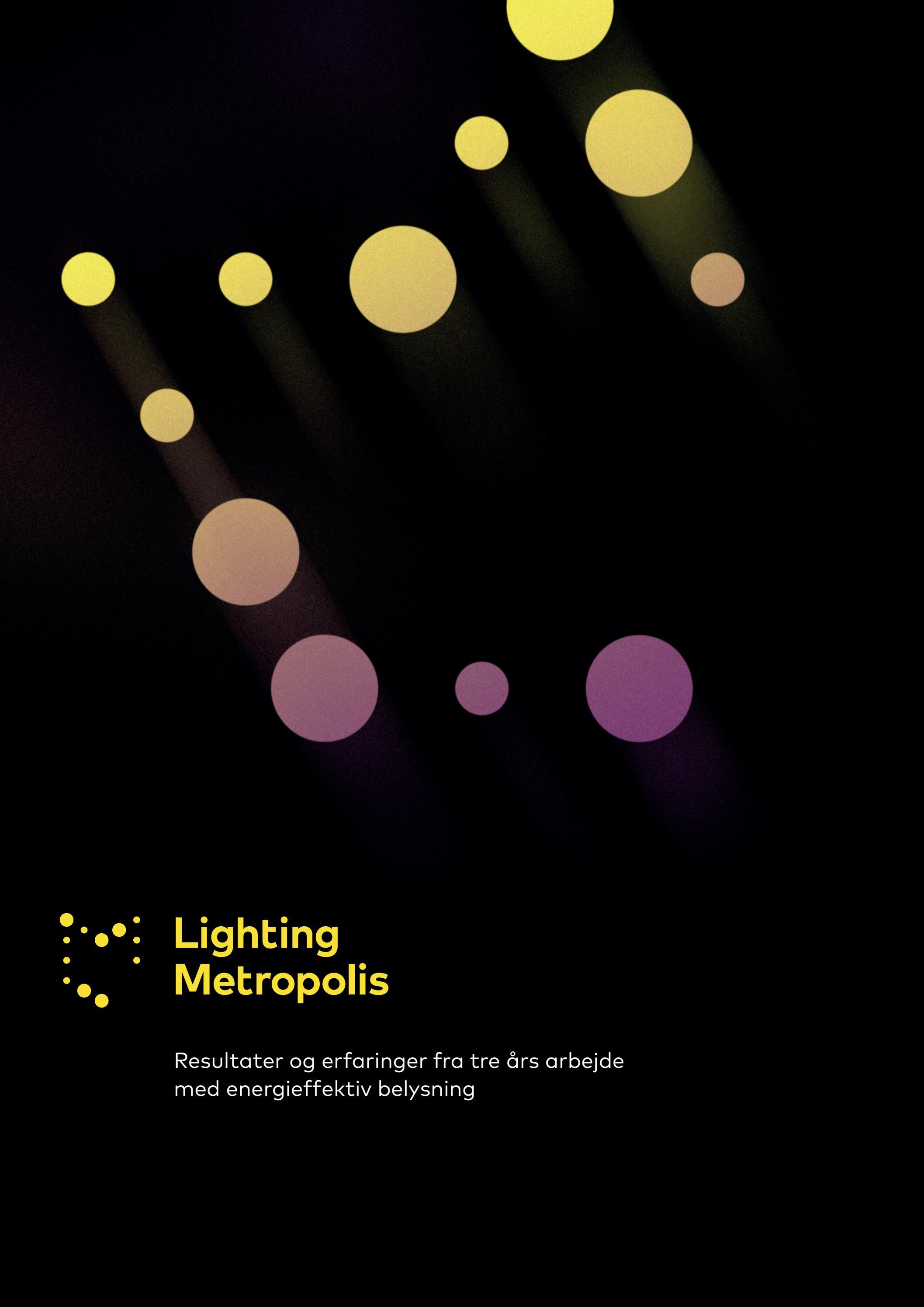 Lighting Metropolis - Energieffektiv belysning af høj kvalitet i ...