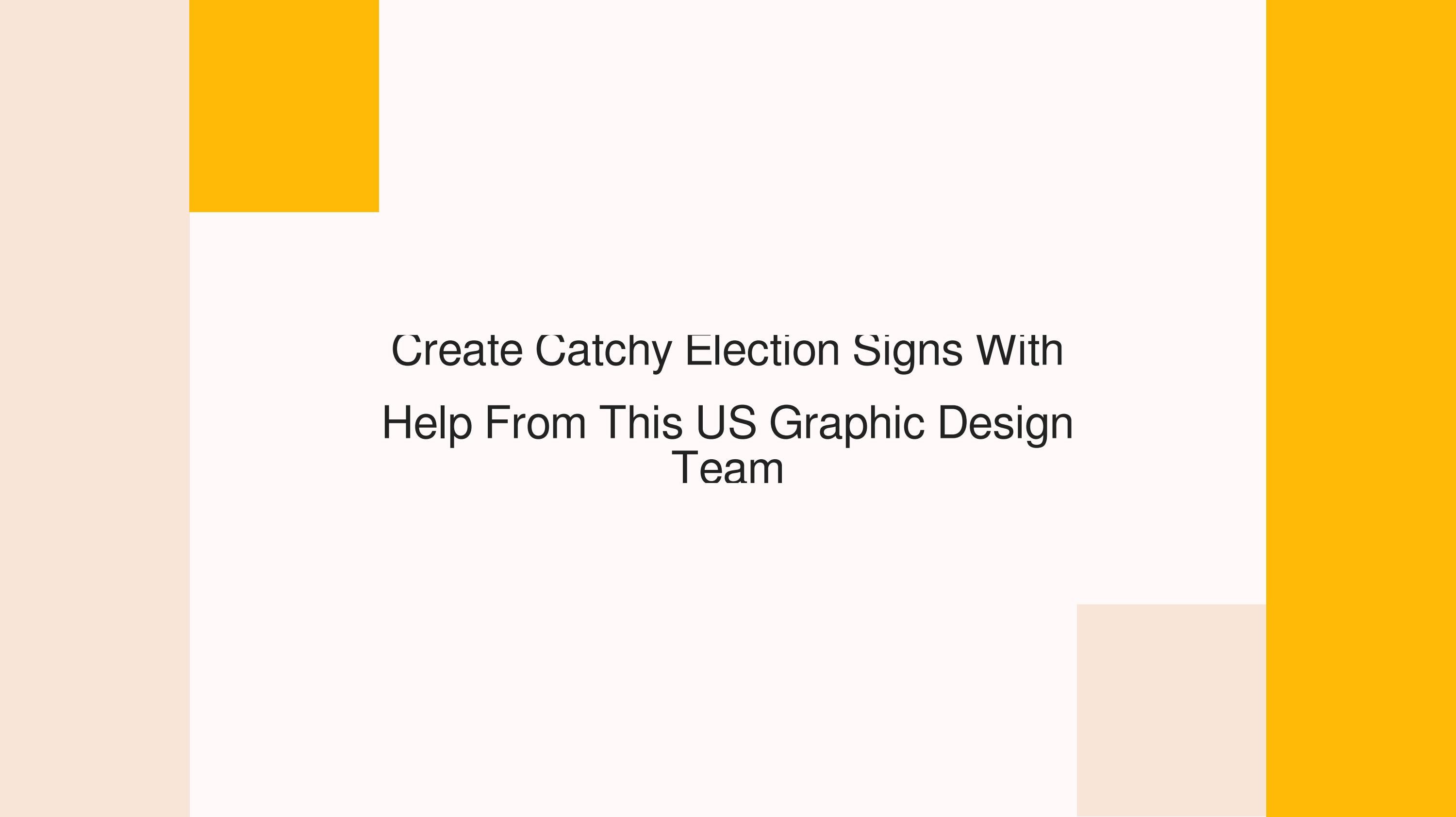 Create Catchy Election Signs With Help From This US Graphic Design Team ...