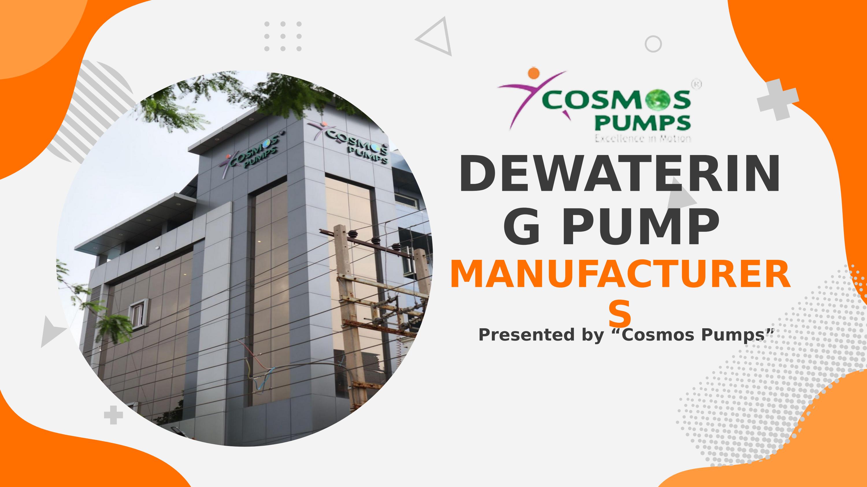 Cosmos Pumps is the leading dewatering pumps manufacturer in India by ...