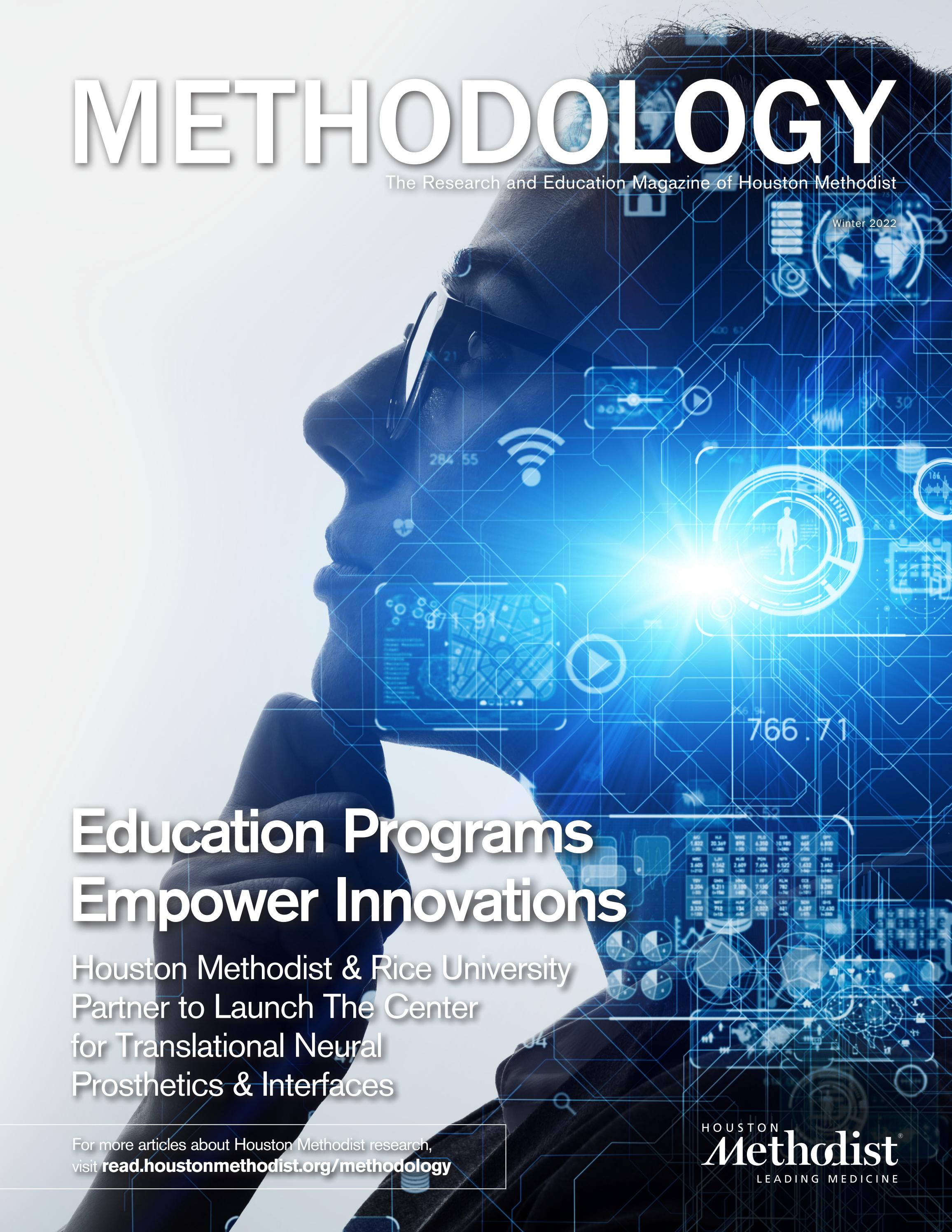 Methodology Magazine - Winter/Spring 2022 by Houston Methodist Professional Publications - Issuu