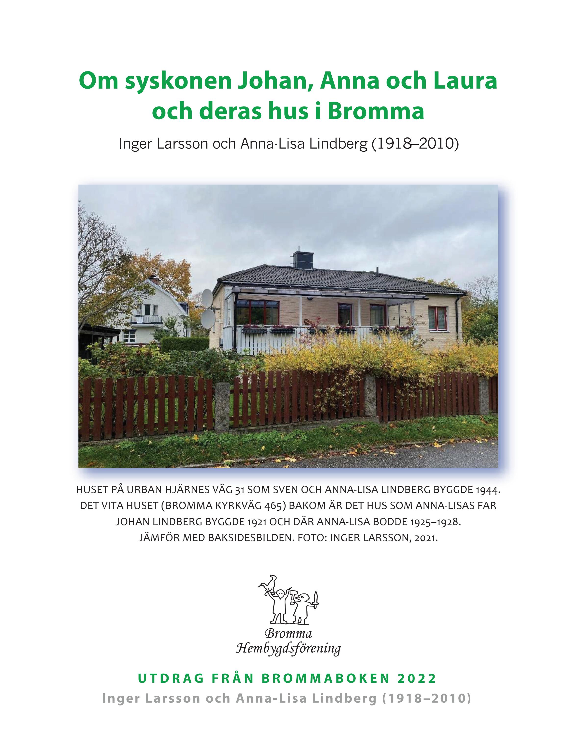 Om syskonen Johan, Anna och Laura och deras hus i Bromma by ...