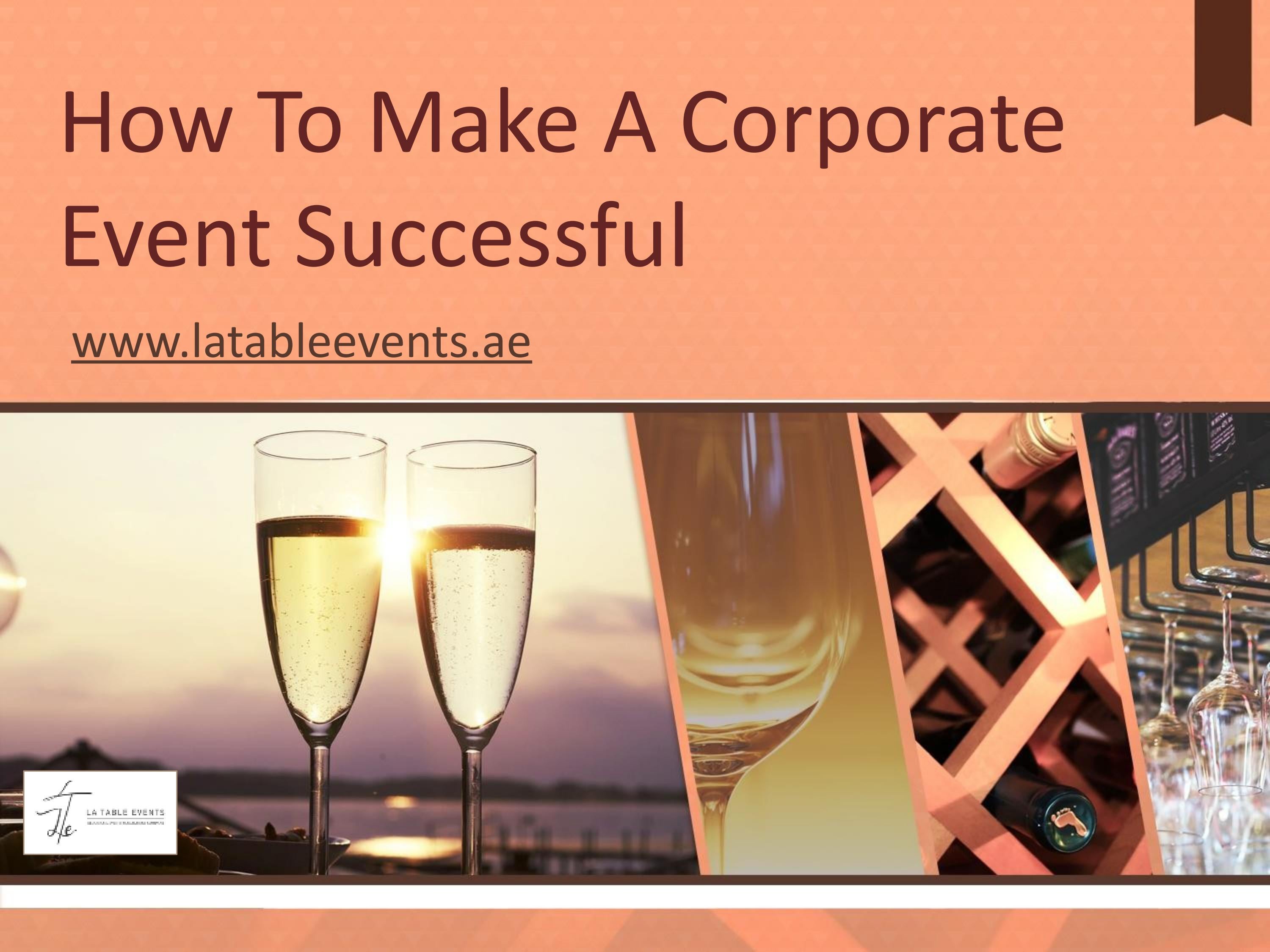 How To Make A Corporate Event Successful by latableeventsuae - Issuu