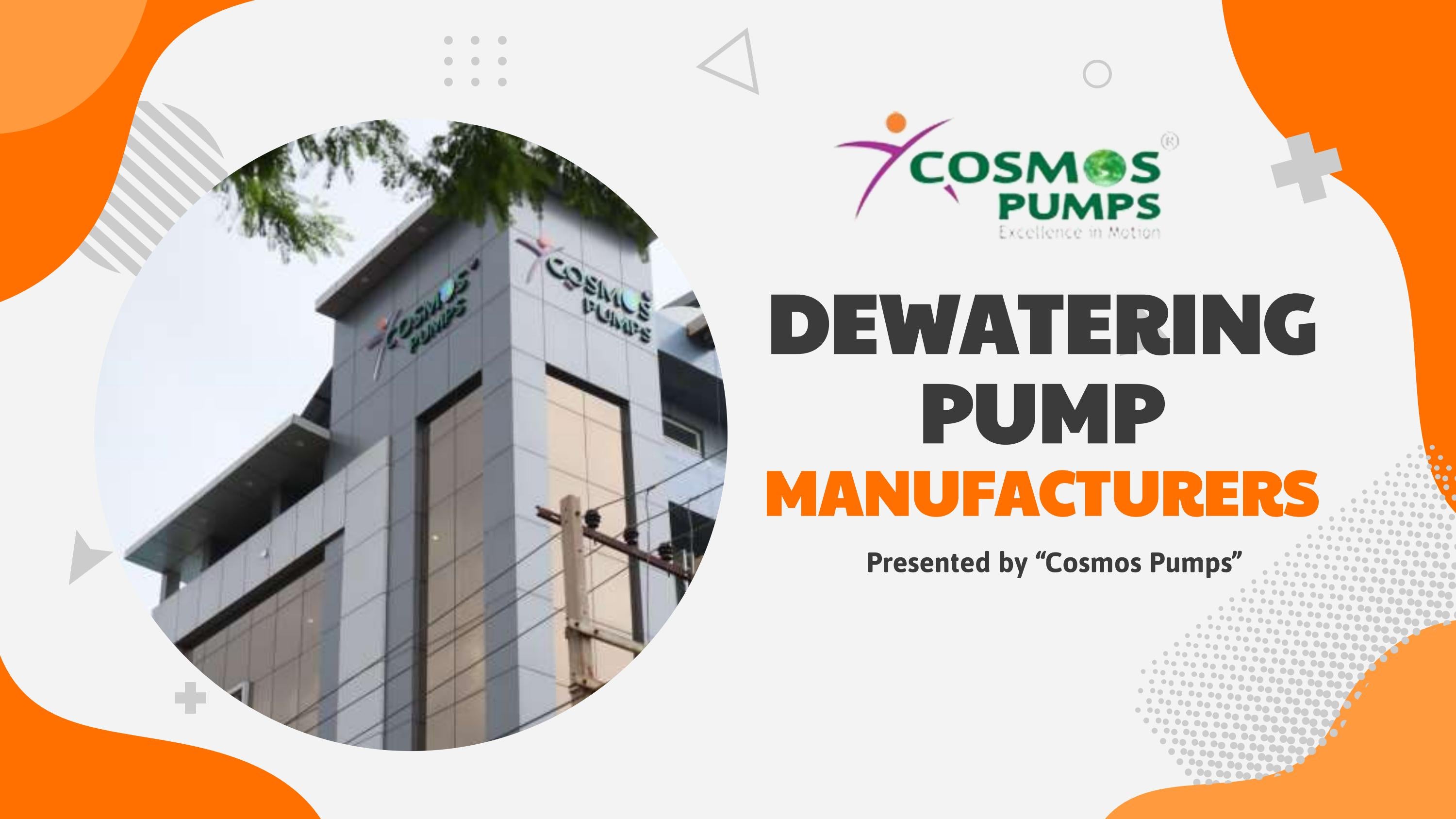 Cosmos Pumps is one of the best dewatering pump manufacturers in India ...