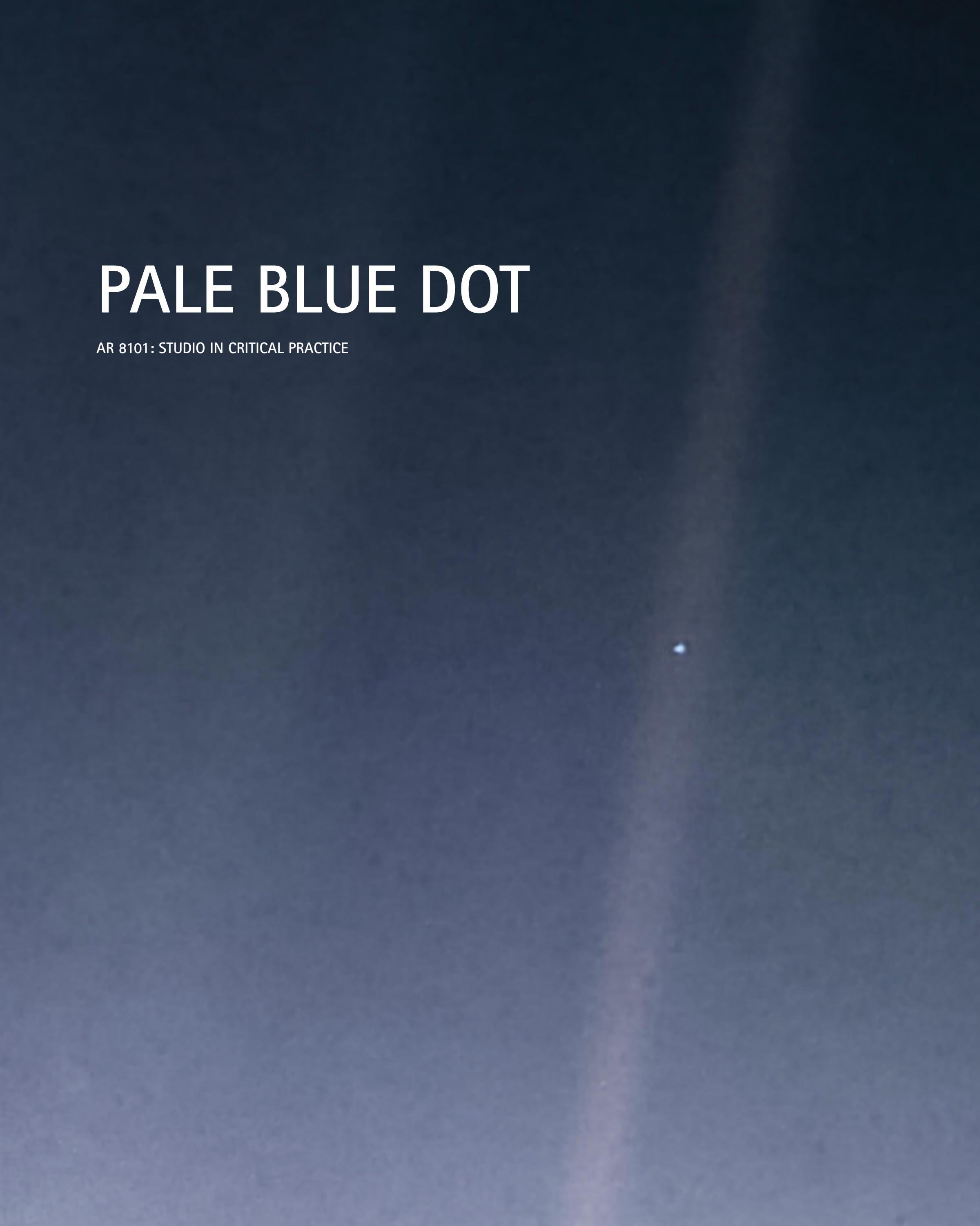 PALE BLUE DOT: AR8101 Studio in Critical Practice_F2021 by Ruotao Wang ...