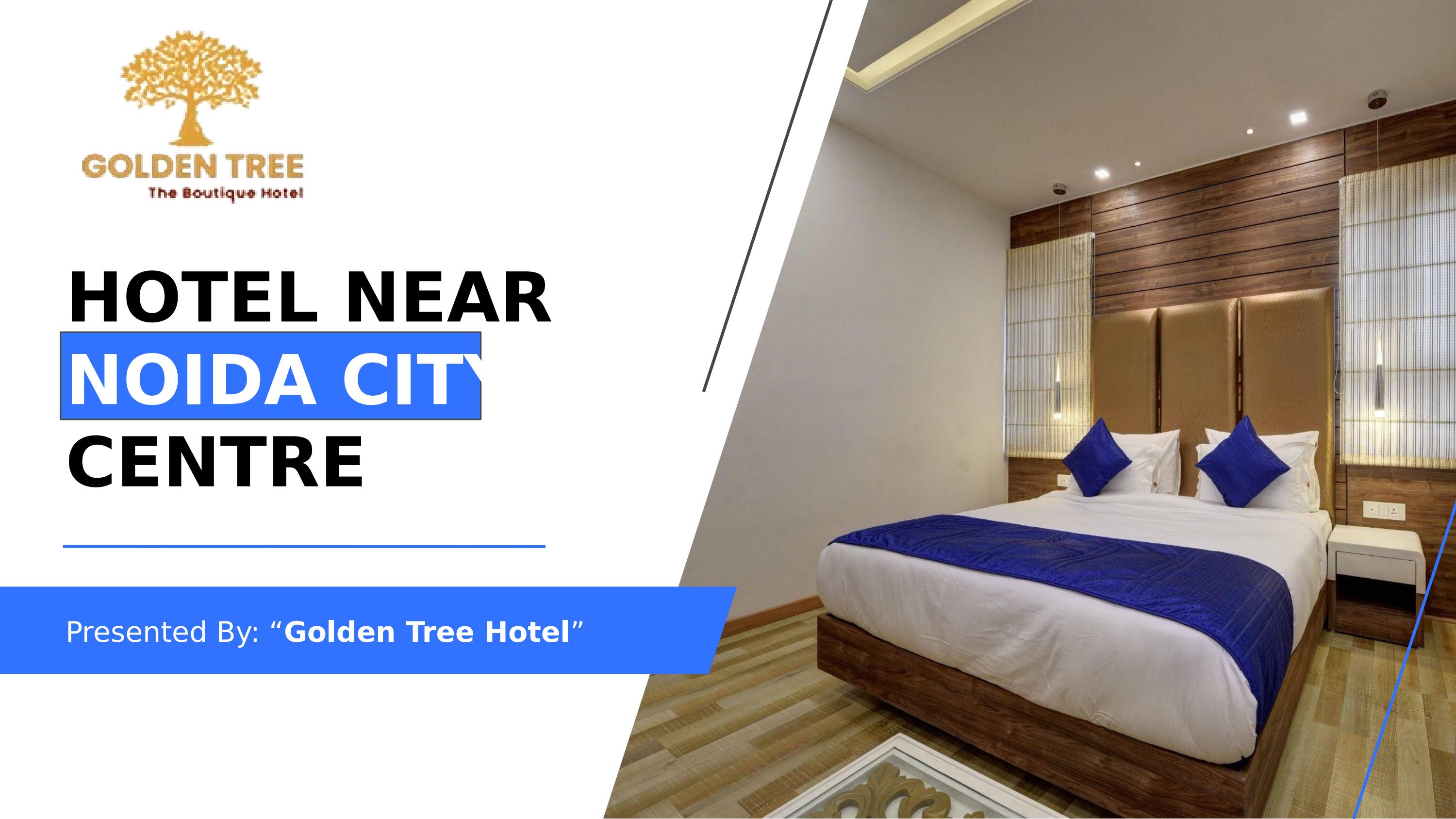 Golden Tree Hotel Near Noida City Centre by Goldentreehotel - Issuu