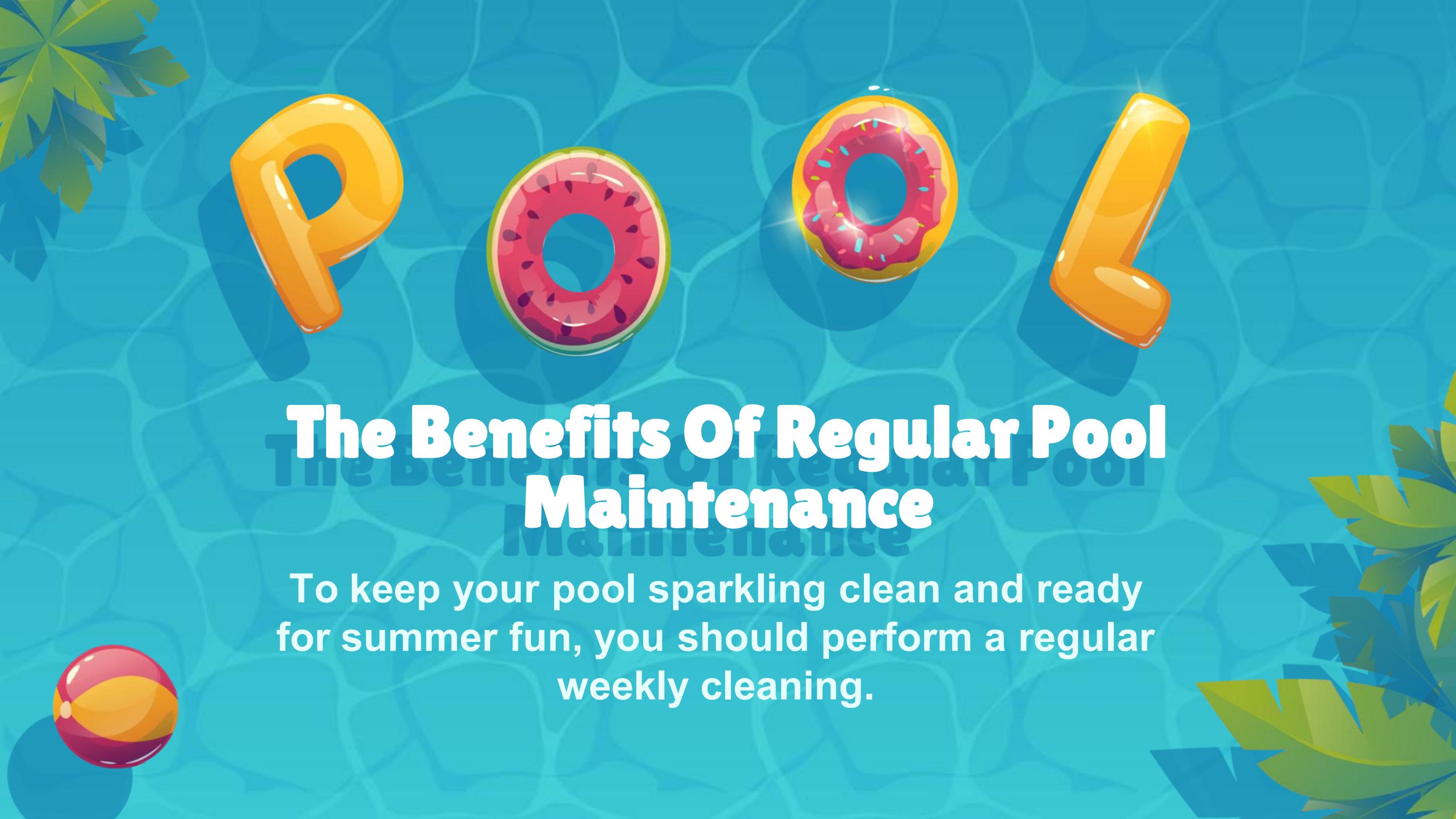The Benefits Of Regular Pool Maintenance by 98 Pools - Issuu