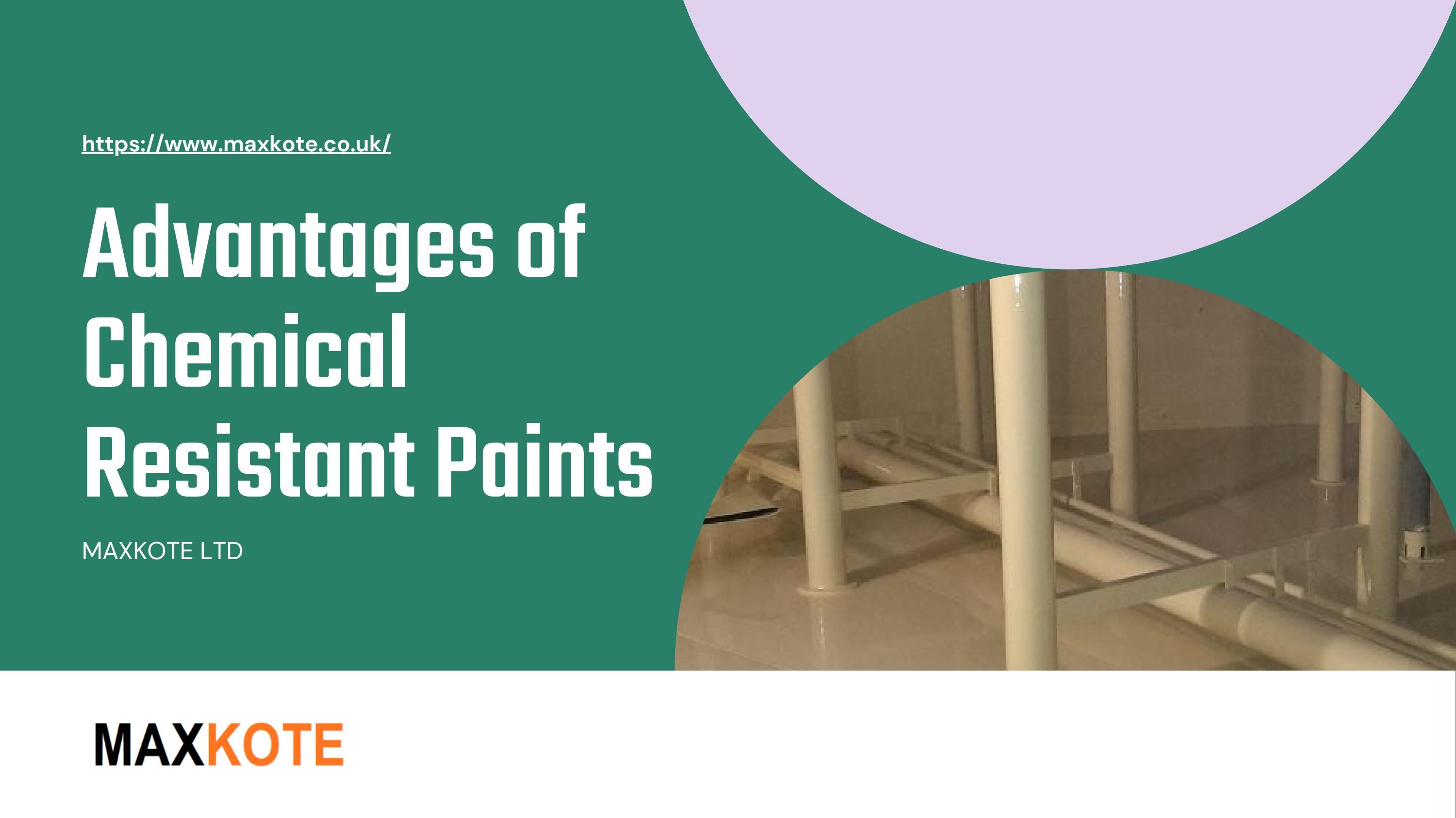 Advantages of Chemical Resistant Paints by Maxkote Ltd - Issuu