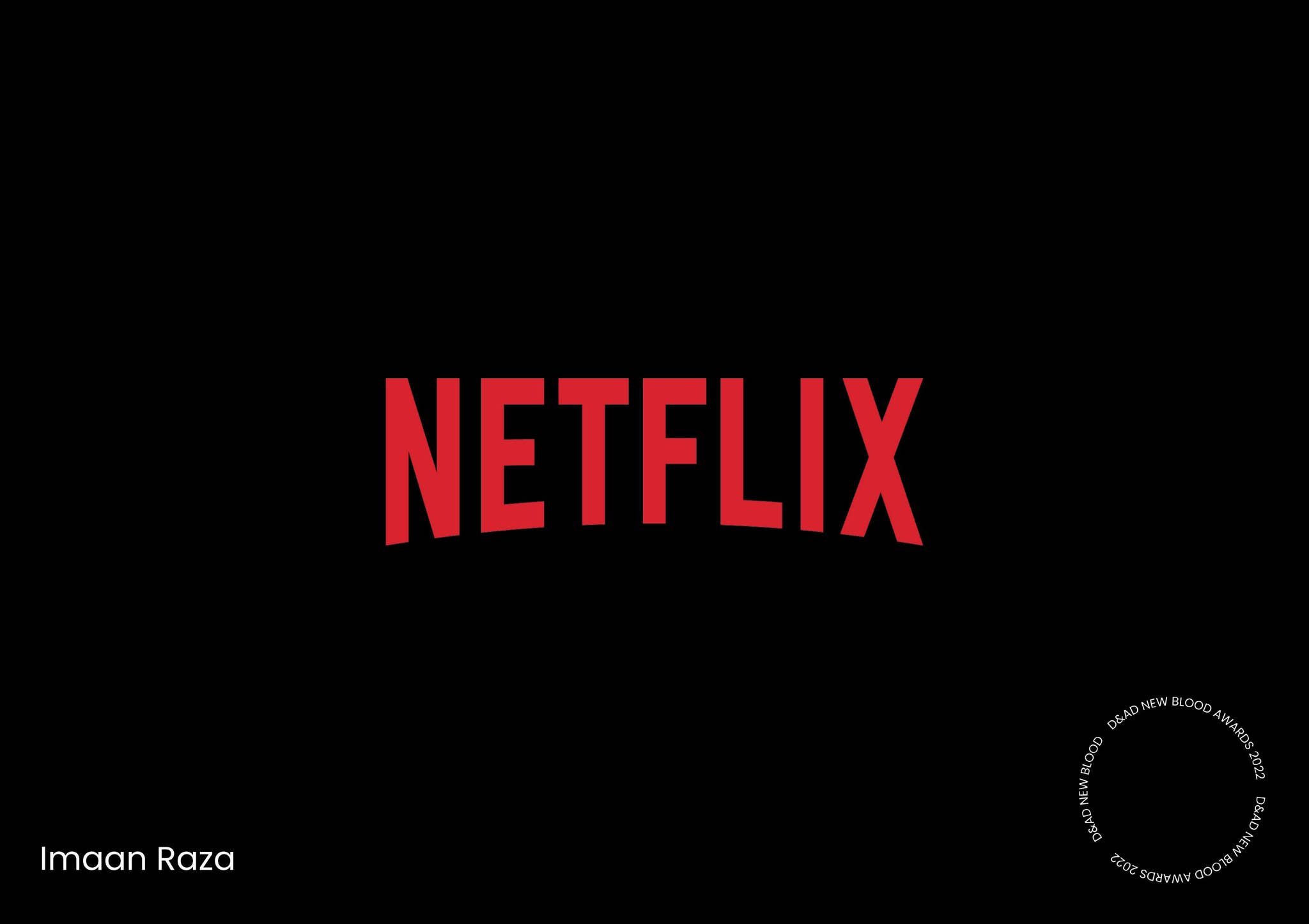 IR - D&AD New Blood Netflix Brief by Imaan Raza - Issuu