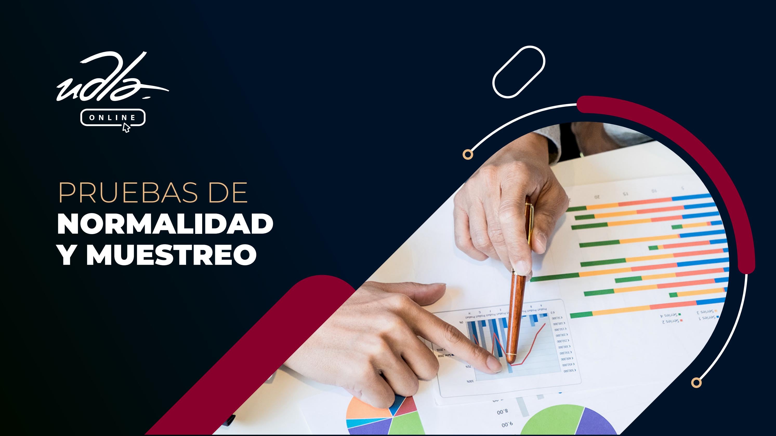 Pruebas de normalidad y muestreo by DIRECCIÓN DE EDUCACIÓN EN LINEA ...