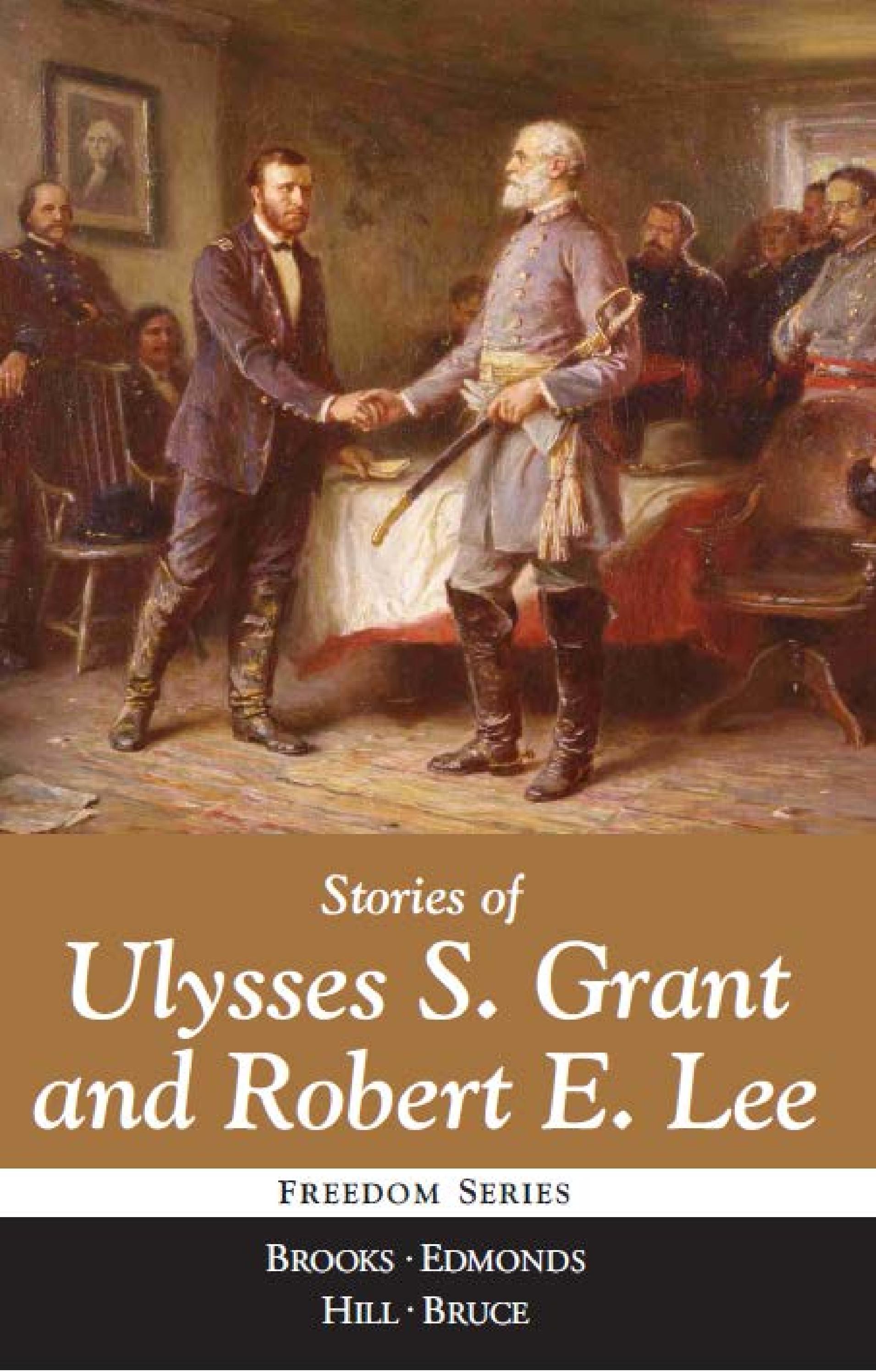 Stories of Ulysses S. Grant and Robert E. Lee by Libraries of Hope - Issuu