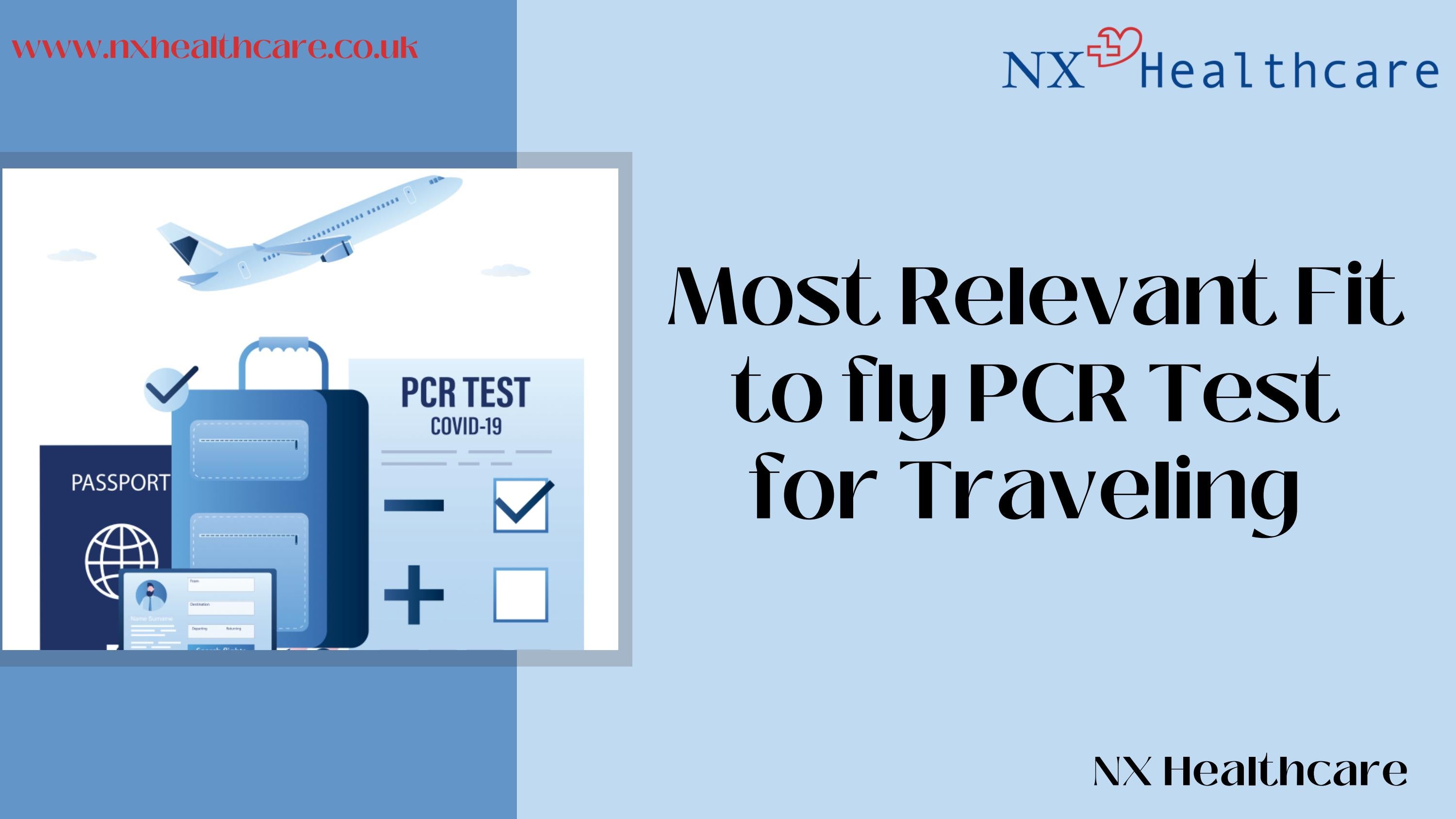 Most Relevant Fit to fly PCR Test for Traveling - NX Healthcare by NX ...
