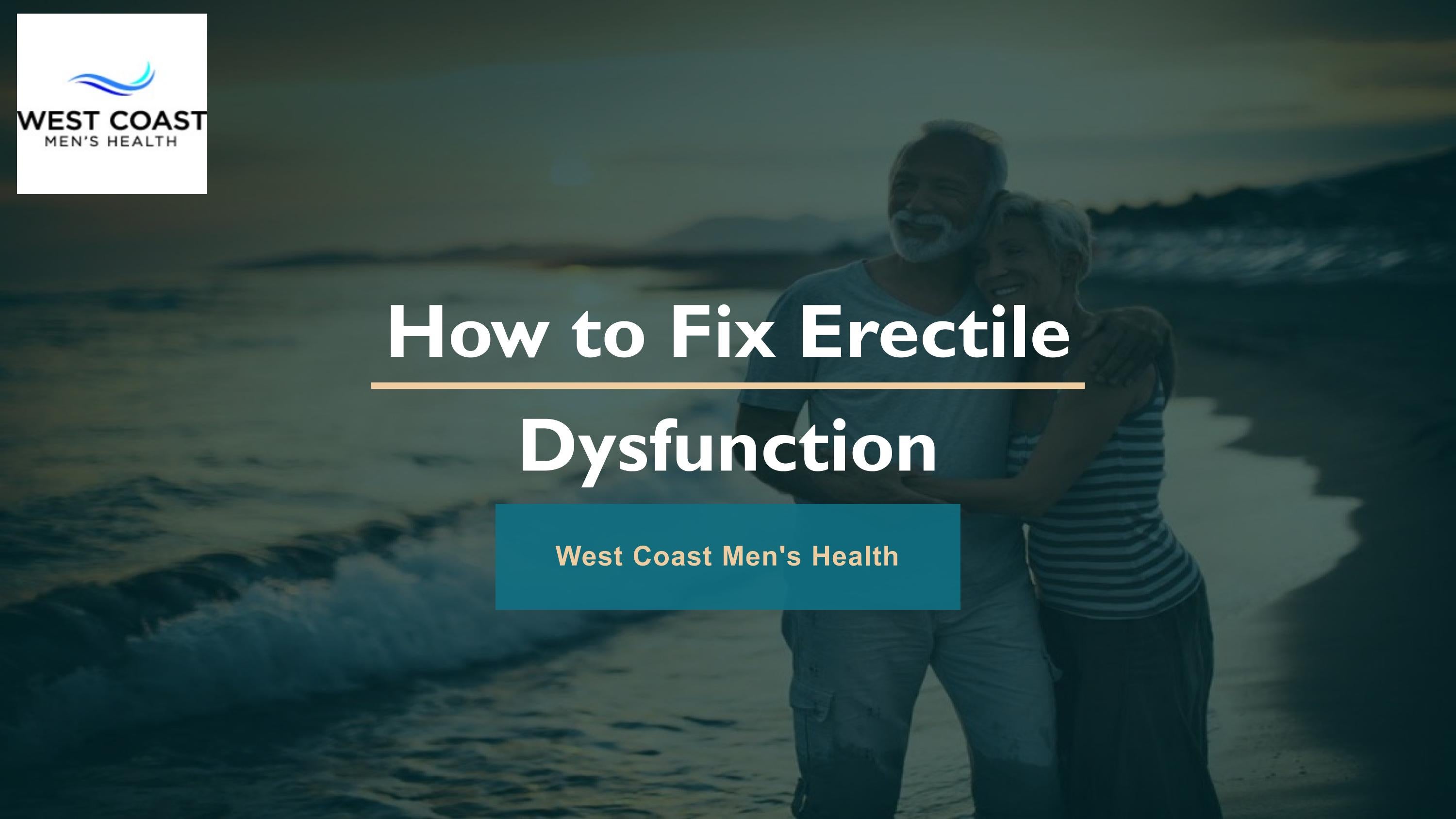 How To Fix Erectile Dysfunction by West Coast Men's Health - OKC - Issuu