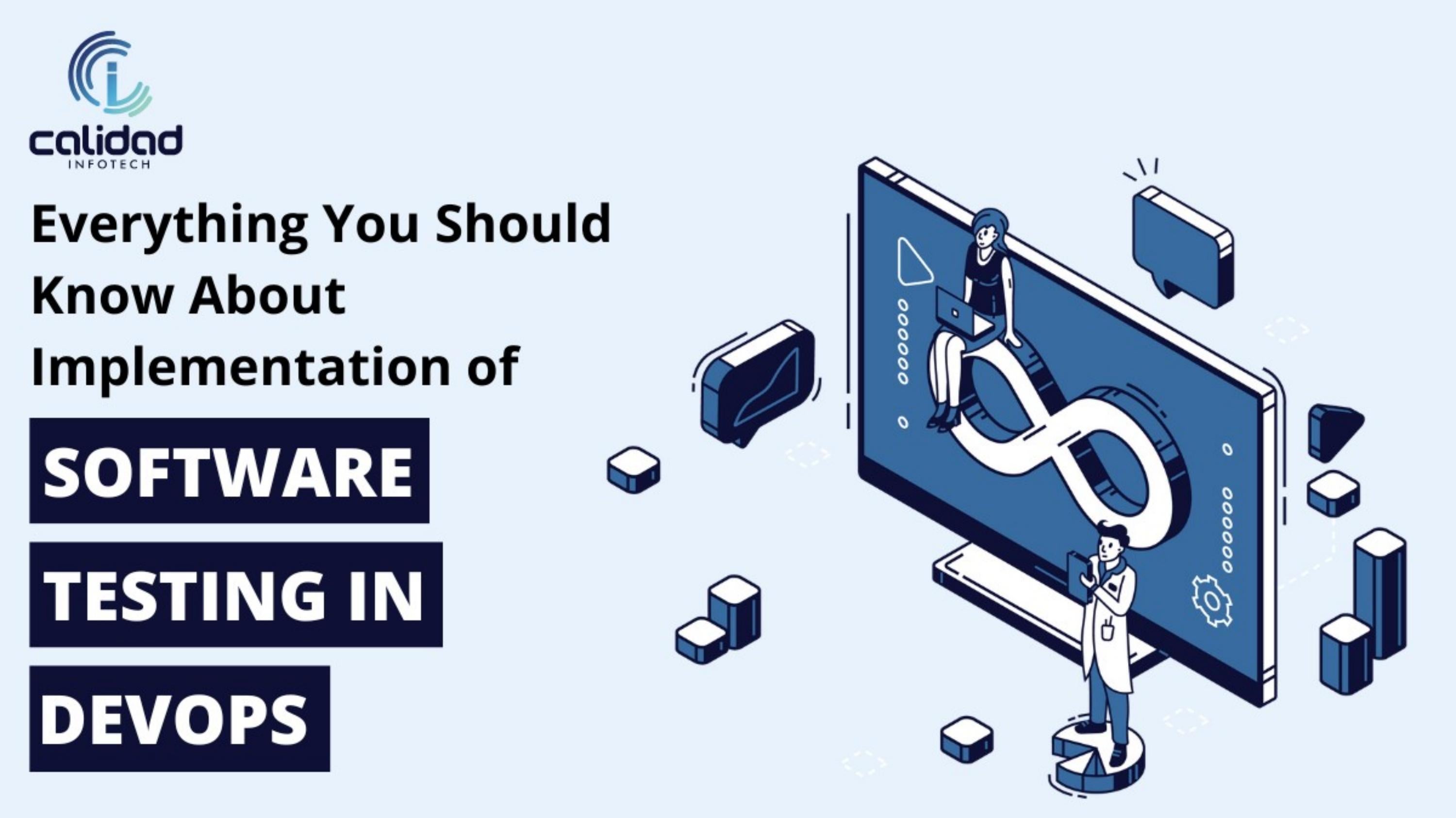 Everything You Should Know About Implementation of Software Testing in ...