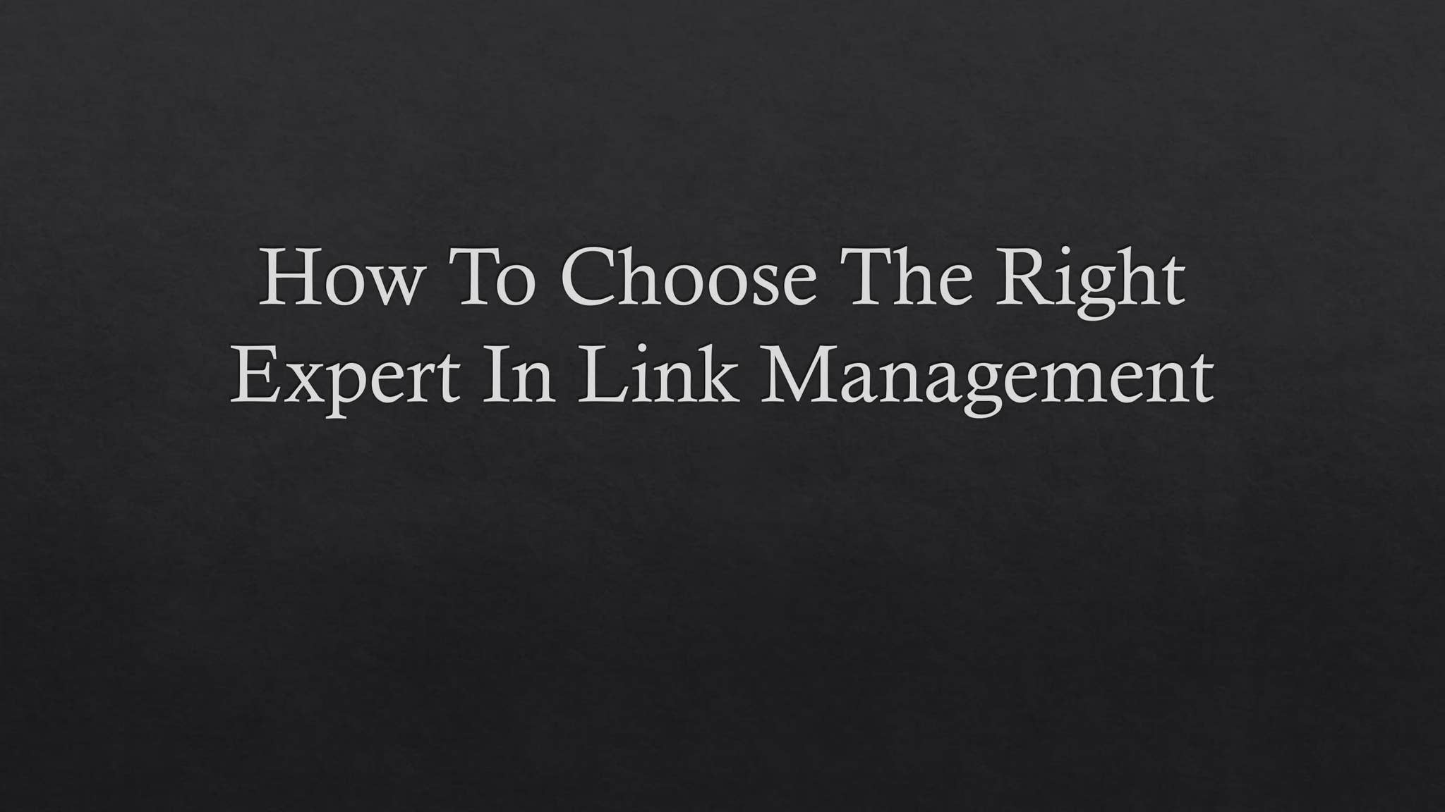 How To Choose The Right Expert In Link Management by JohnniWilliams - Issuu
