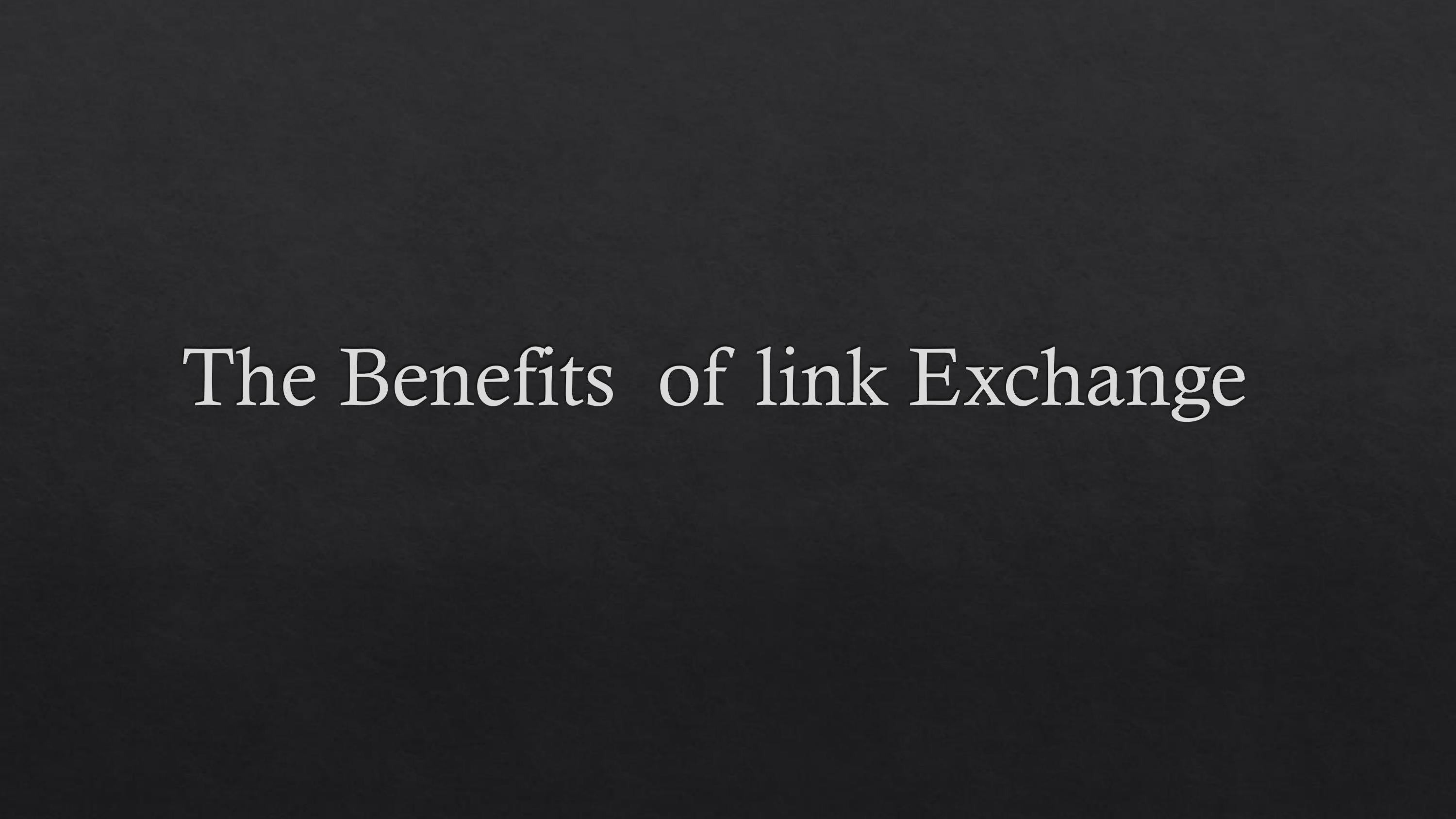 The Benefits of link Exchange by JohnniWilliams - Issuu