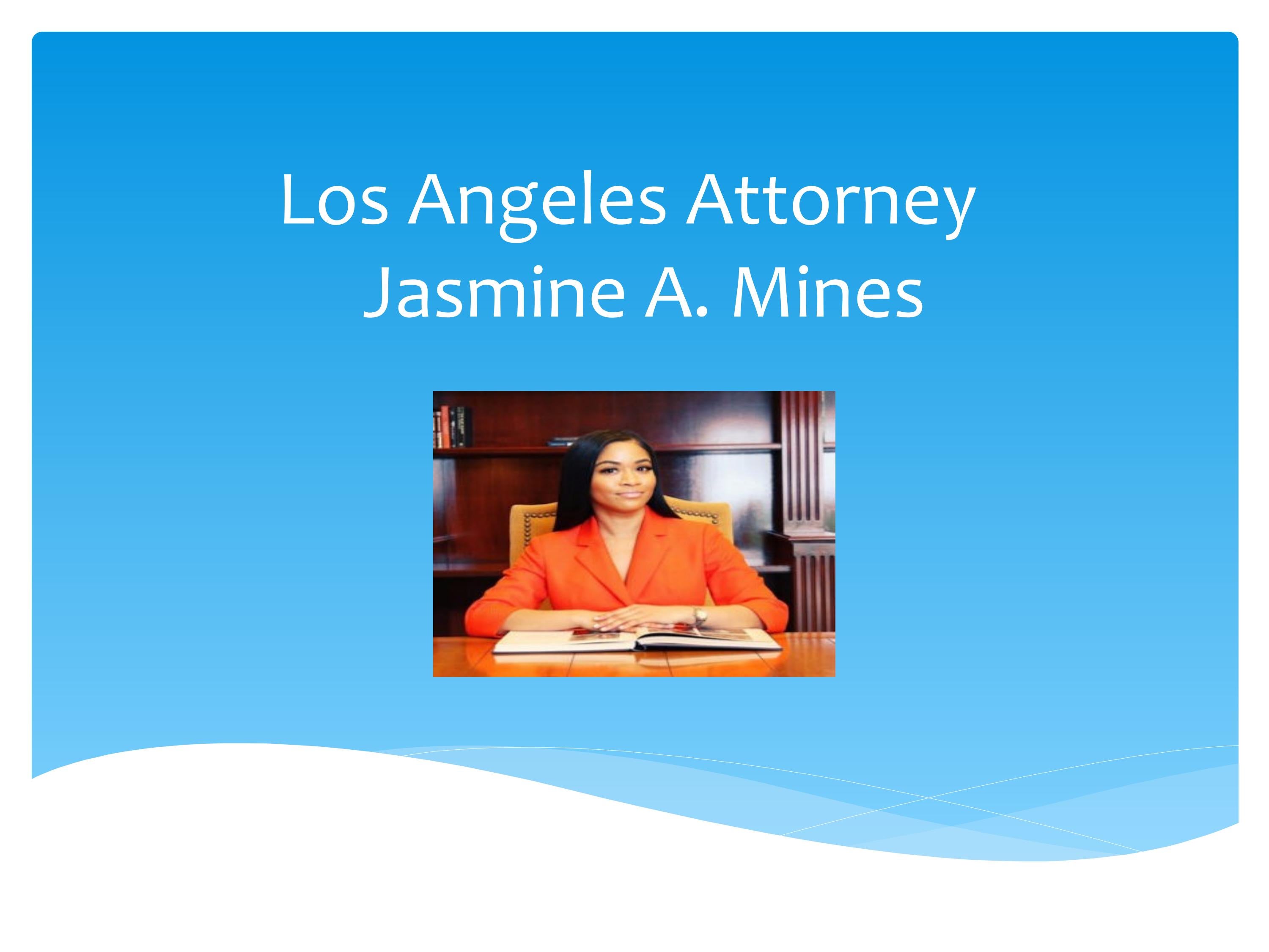 Los Angeles Attorney Jasmine A Mines By The Mines Law Firm Issuu los-angeles-attorney-jasmine-a-mines-by-the-mines-law-firm-issuu