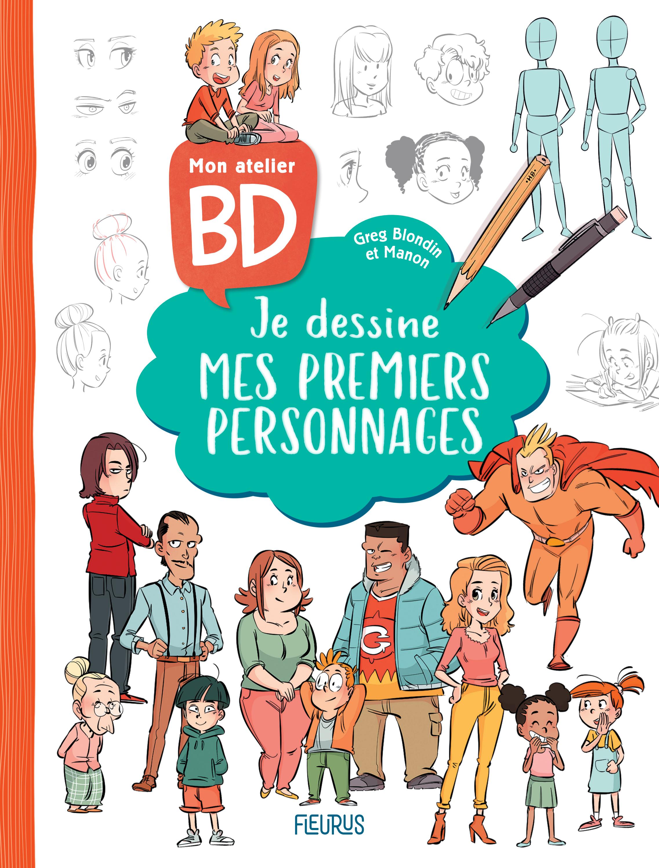 Mon atelier BD - Je dessine mes premiers personnages by Fleurus ...