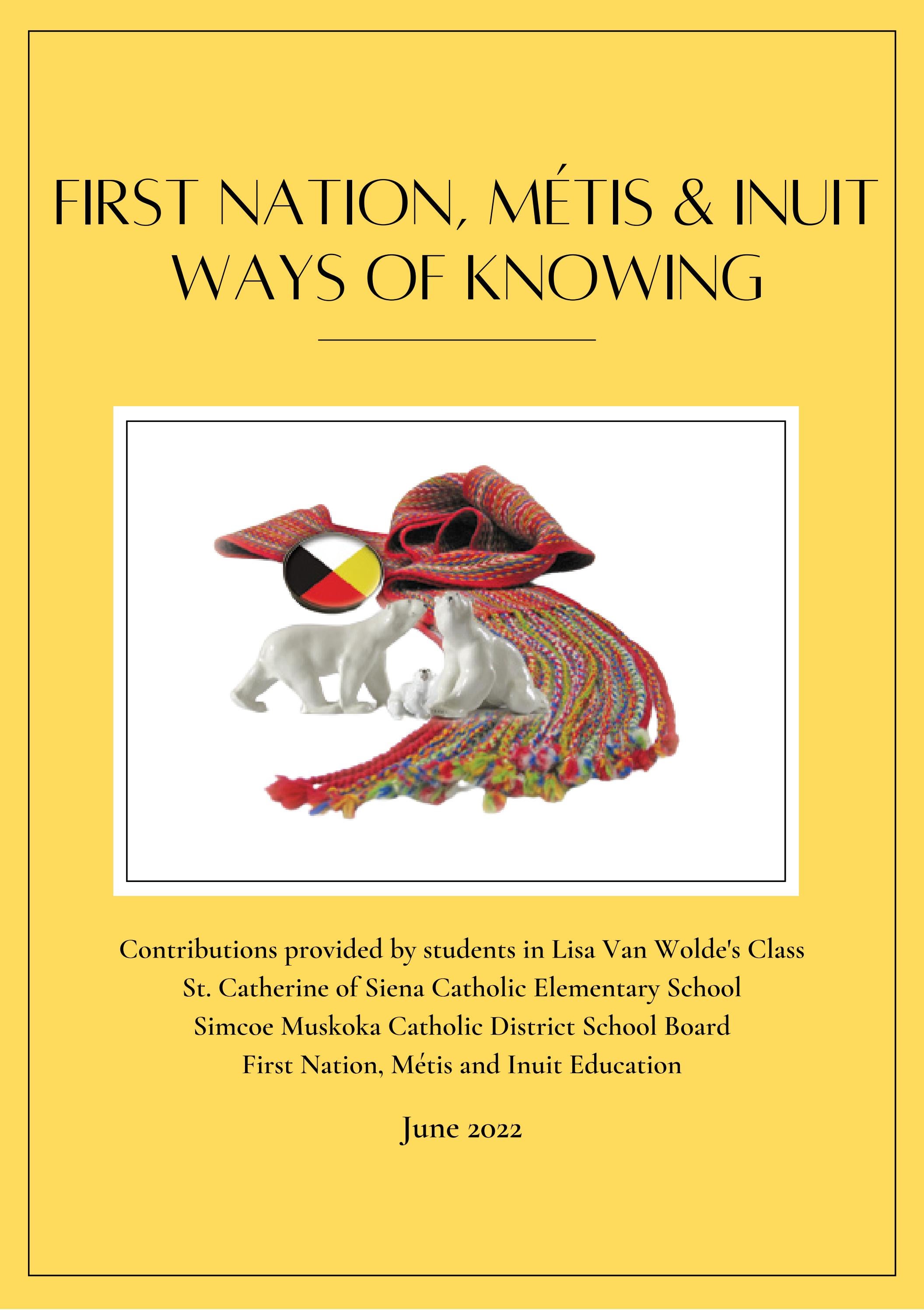 First Nation, Métis & Inuit Ways of Knowing by SMCDSB - Issuu
