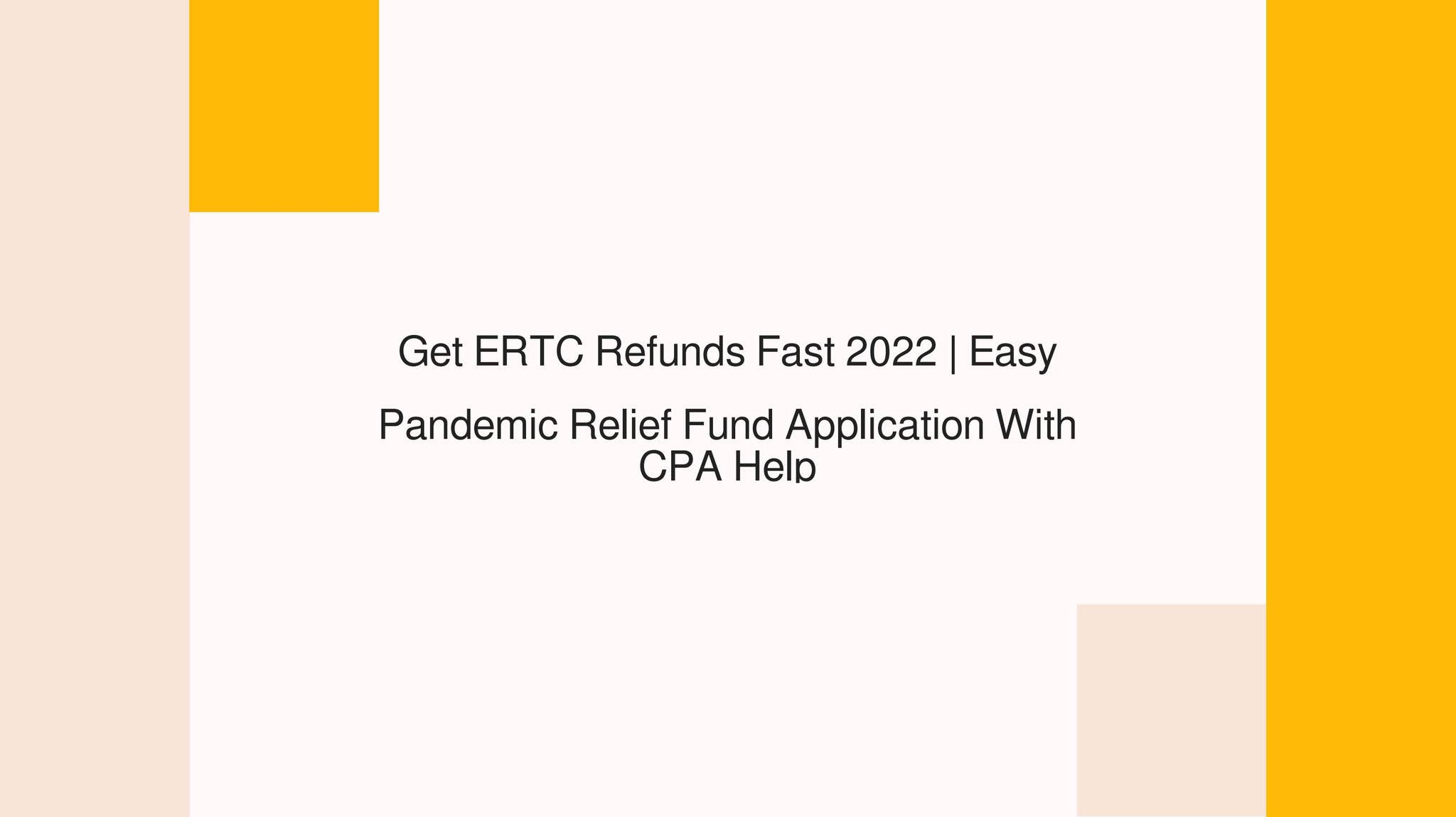 Get ERTC Refunds Fast 2022 | Easy Pandemic Relief Fund Application With ...