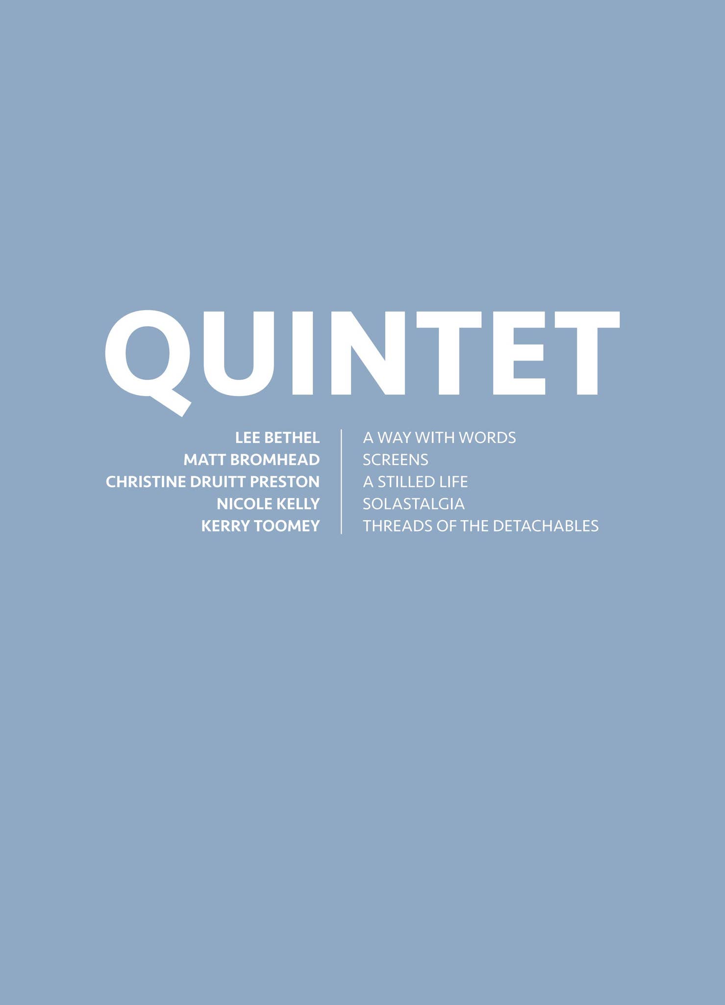 Quintet: Lee Bethel, Matt Bromhead, Christine Druitt Preston, Nicole ...