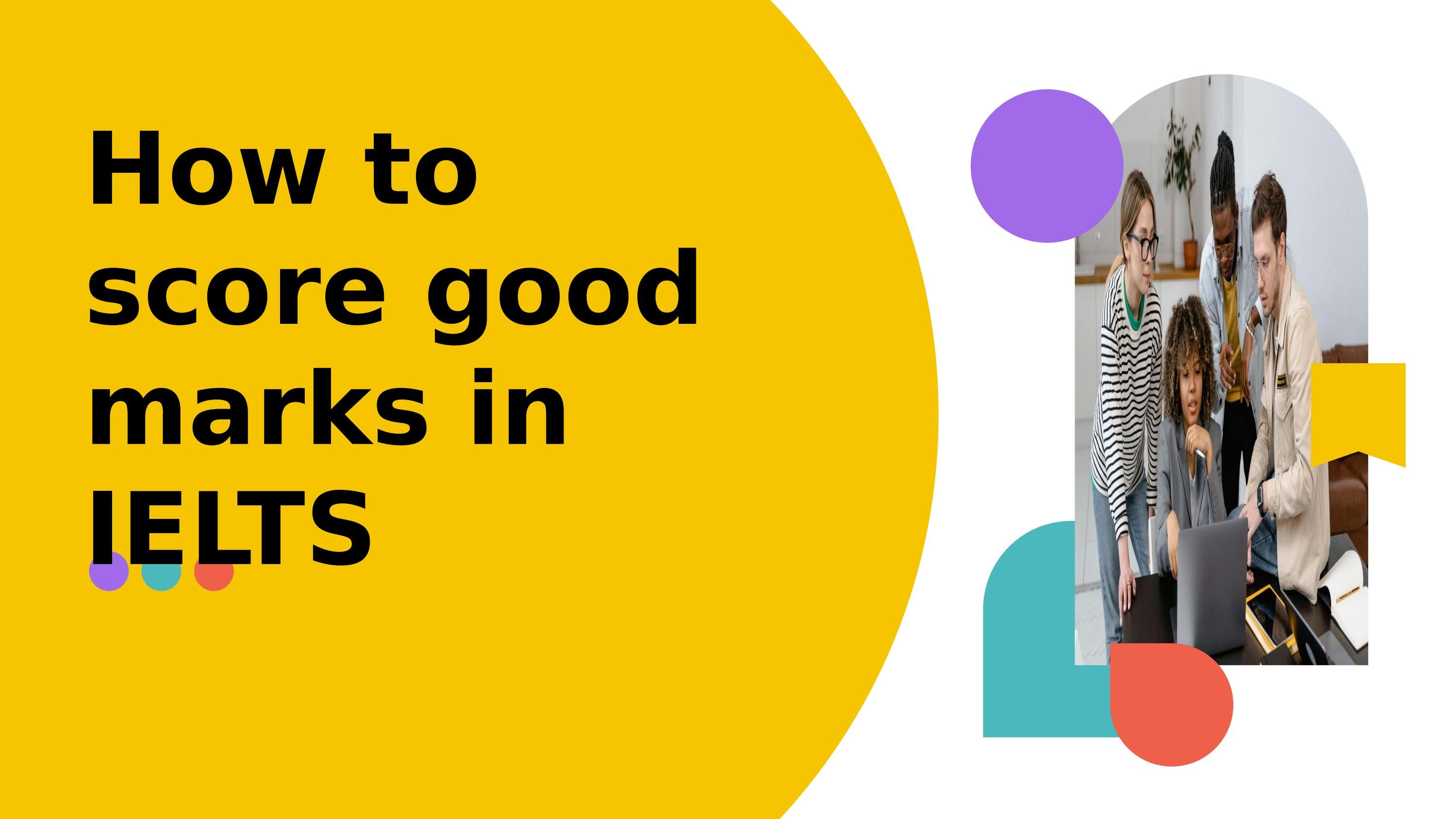 The Best Strategy On How To Score Good Marks In IELTS By Coursementor07